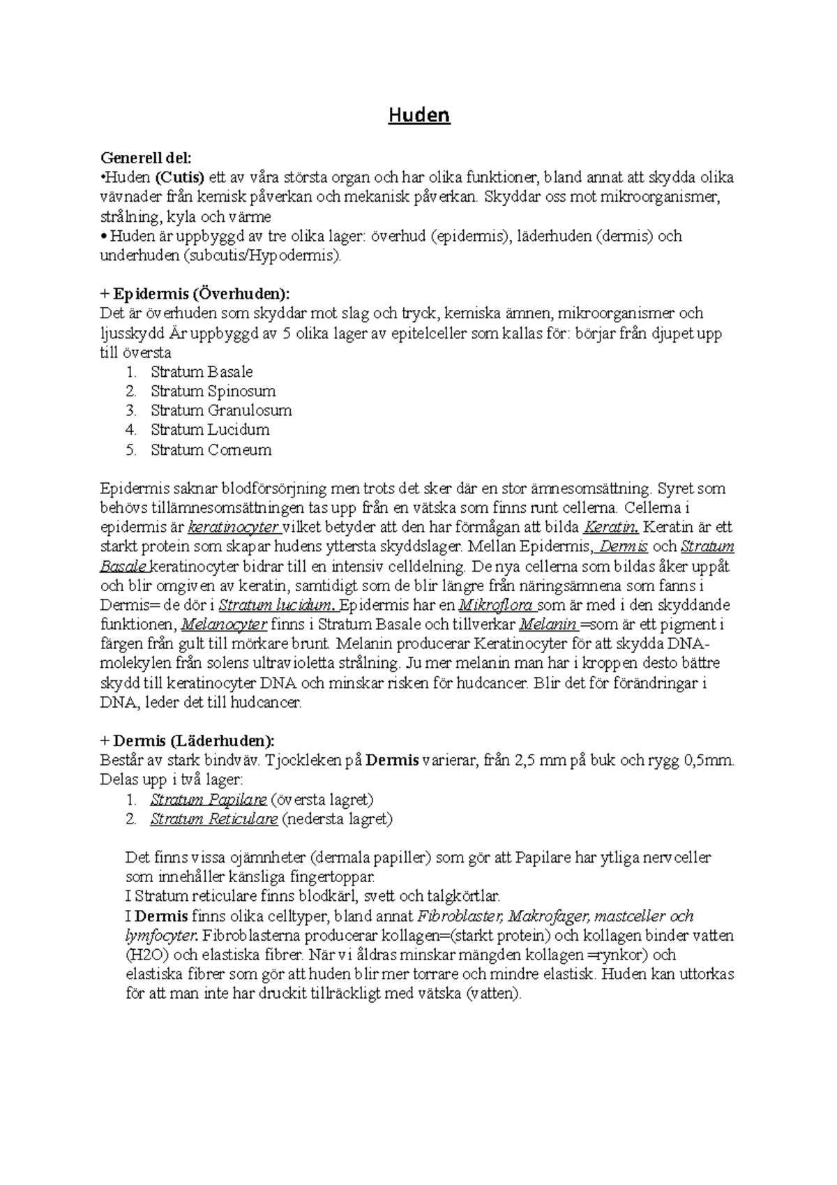 Kompendium för område Huden - Huden Generell del: •Huden (Cutis) ett av ...