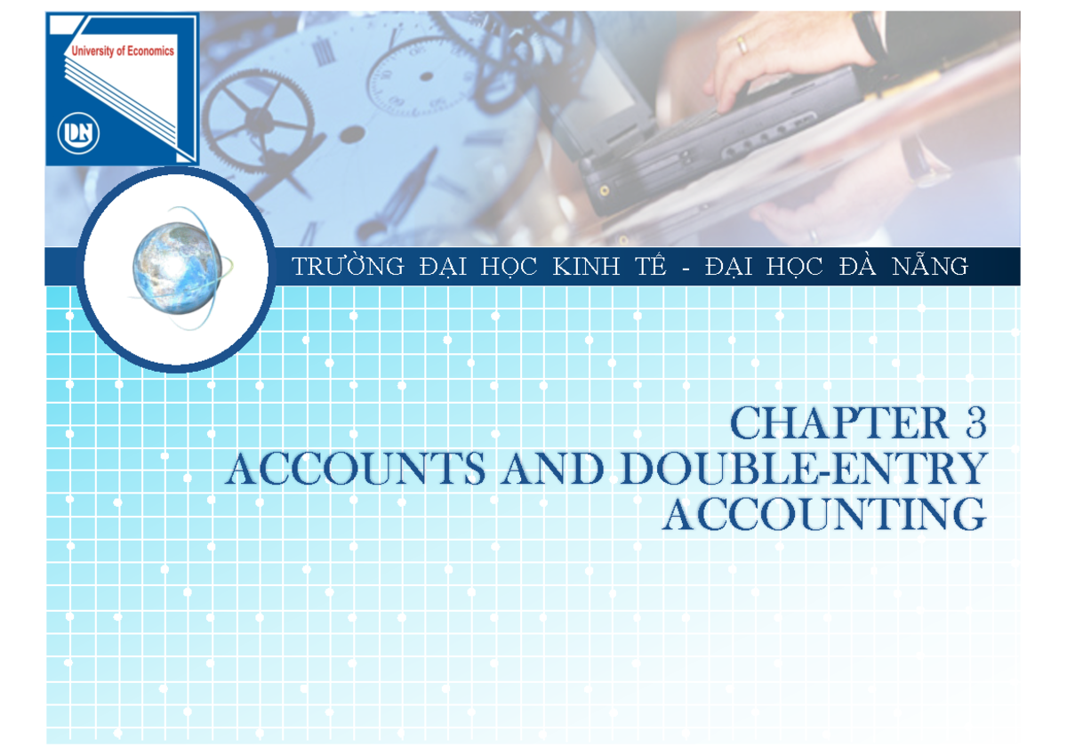 Chapter 3 Accounts and double entry accounting - LOG O TRƯỜNG ĐẠI HỌC ...