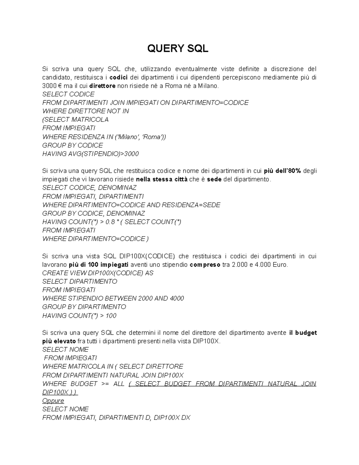 Sistemi Informativi - Query SQL Esercizi - QUERY SQL Si scriva una query SQL che, utilizzando ...