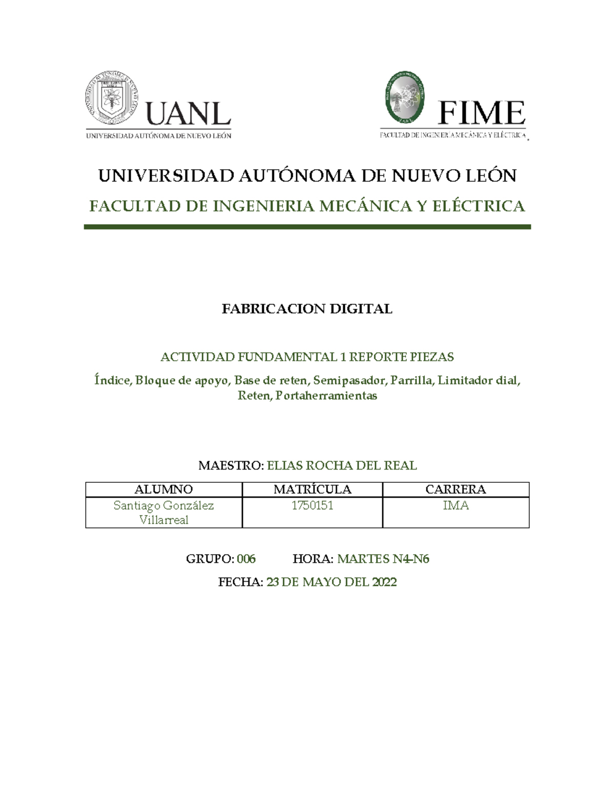 Act 1 - 1750151 - Reporte de piezas - UNIVERSIDAD AUT”NOMA DE NUEVO LE”N FACULTAD DE INGENIERIA ...