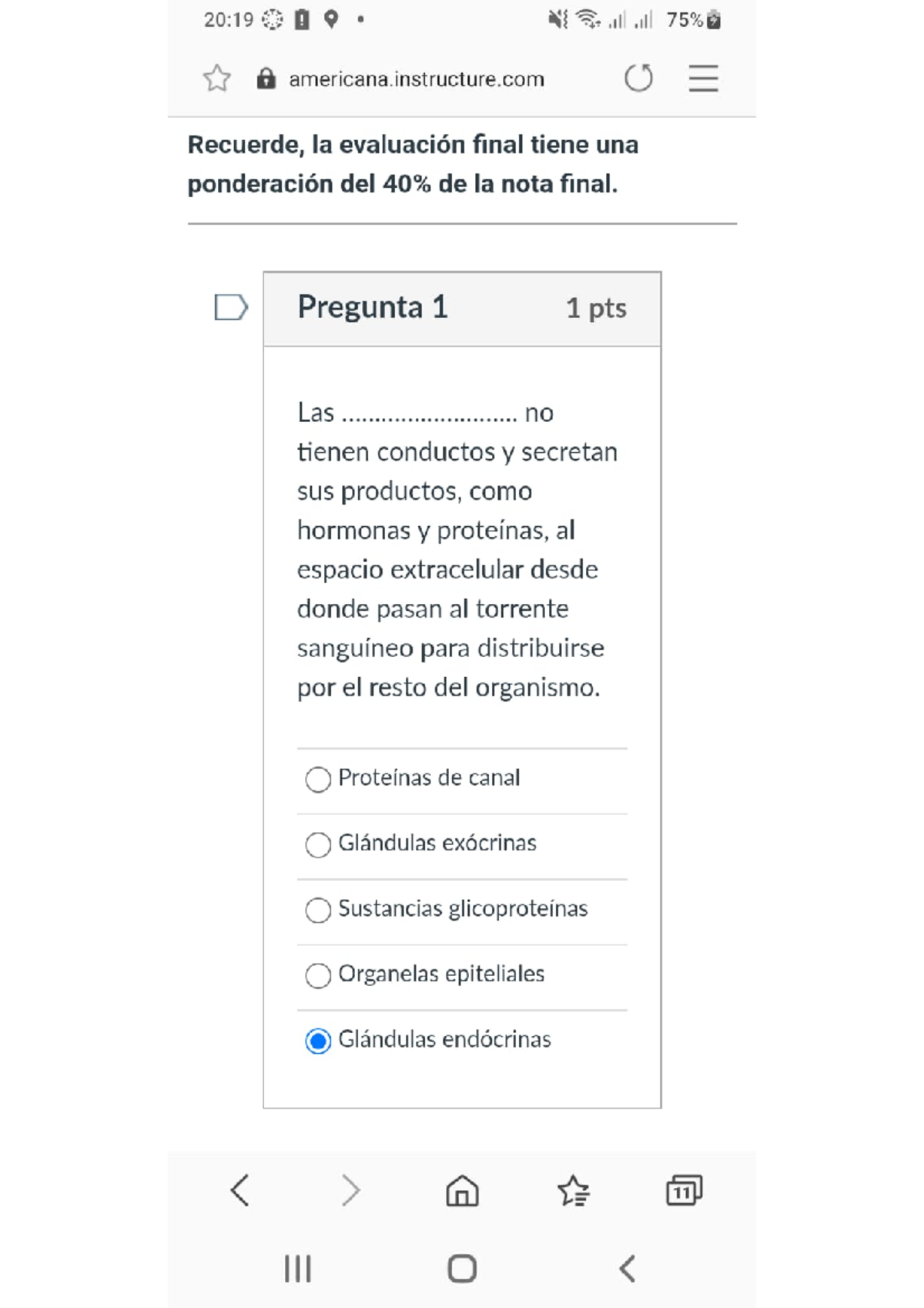 Examen final biología - 20:19 all americana.instructure Recuerde, la ...