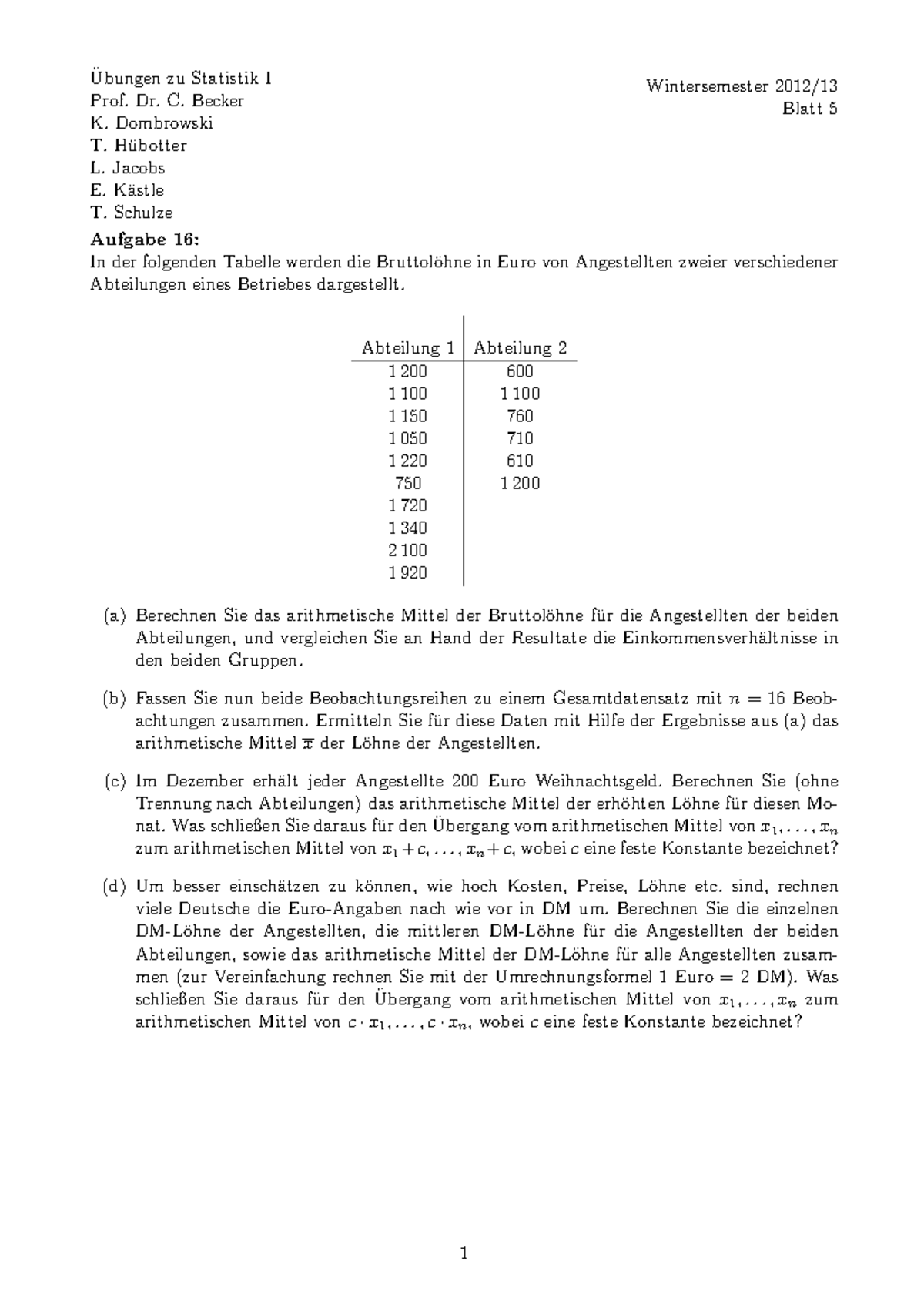 Klausur 2013, Aufgaben und Lösungen - Übungsblatt 5 - Ubungen zu Statistik I ̈ Prof. Dr. C ...