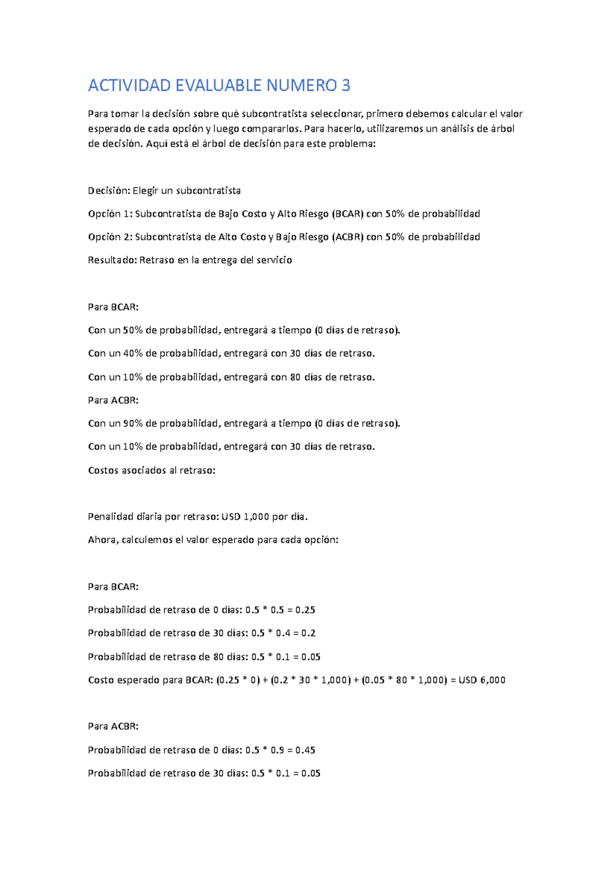 Act 3 - actividad 3 - ACTIVIDAD EVALUABLE NUMERO 3 Para tomar la decisión sobre qué ...