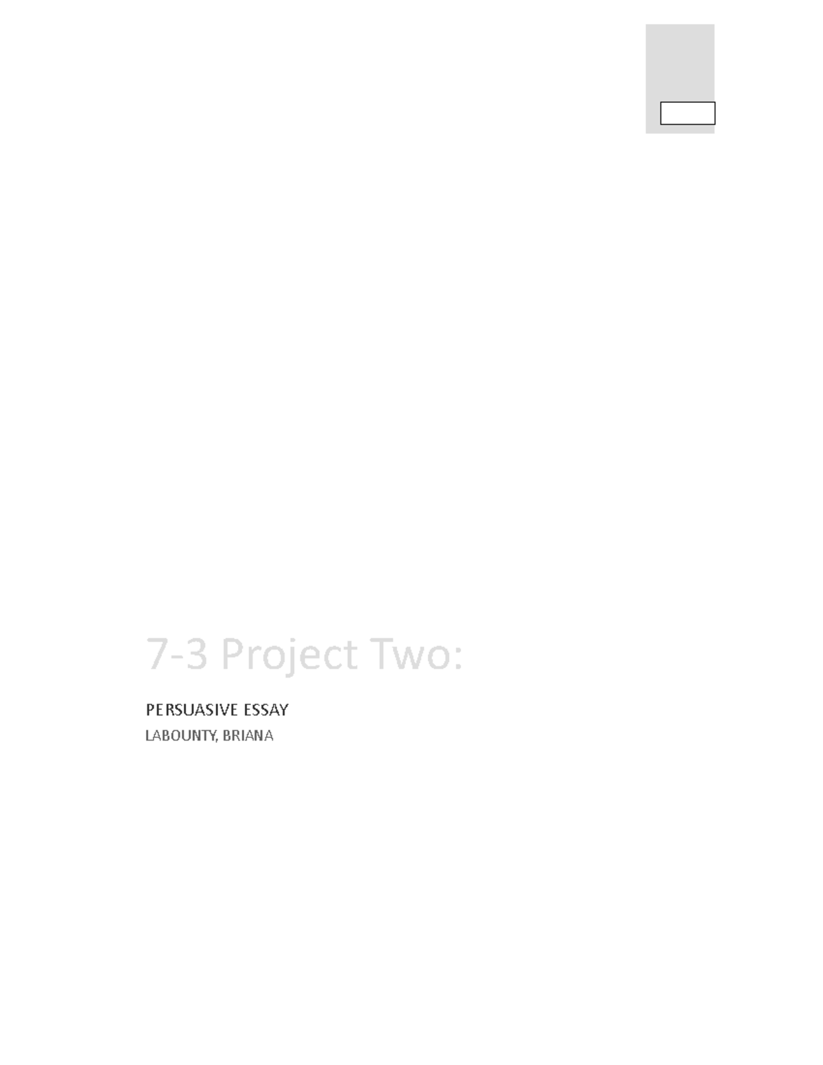 7-2 eng123 - ENG - 7-3 Project Two: PERSUASIVE ESSAY LABOUNTY, BRIANA ...