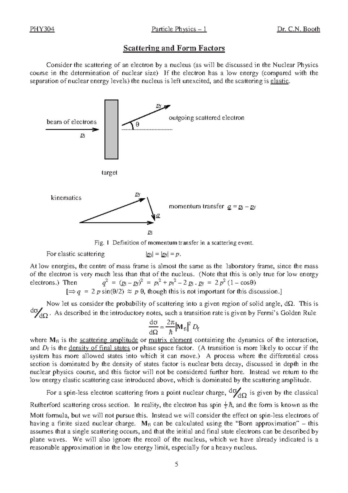 Scattering and Form Factors PHY304 - 5 PHY304 Particle Physics – 1 Dr ...