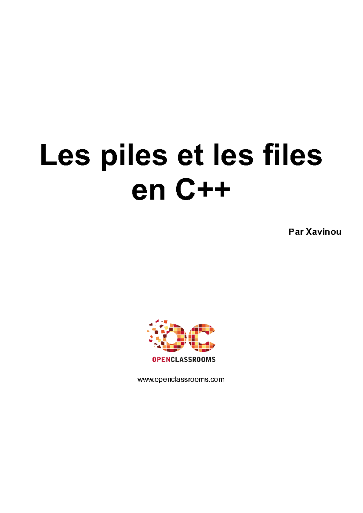 les piles et les files en c - Les piles et les files en C++ Par Xavinou ...