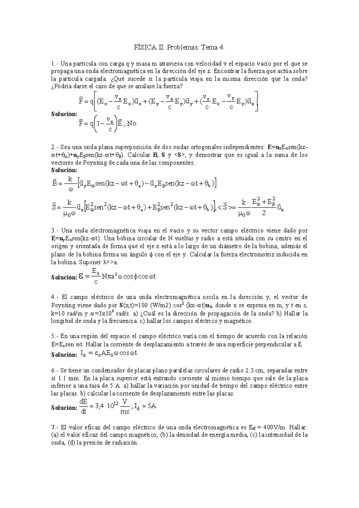 Problemas - Tema 4 - EJERCICIOS fisica II - FÍSICA II. Problemas. Tema 4. 1.- Una partícula con ...