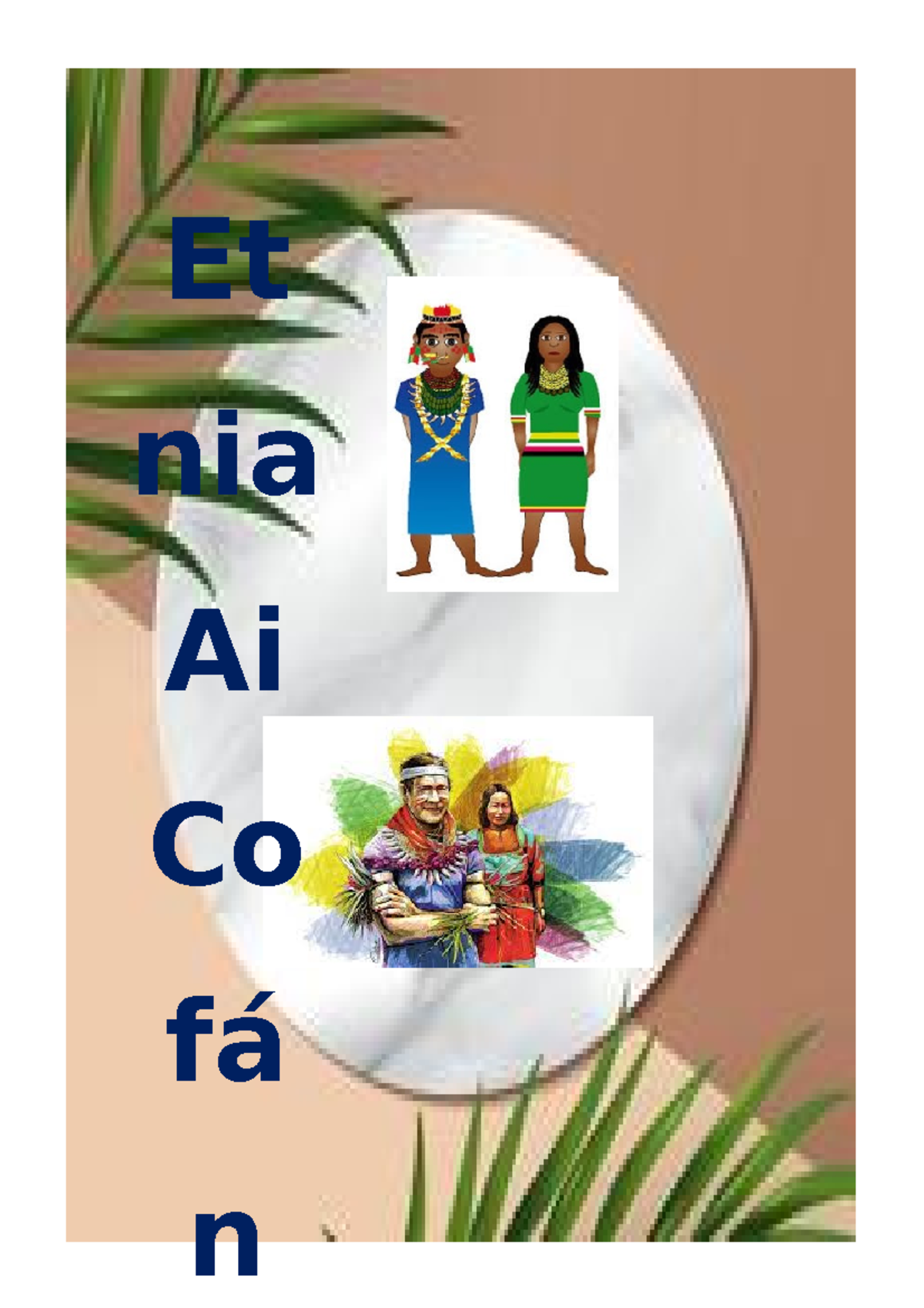 Etnia ai cofan y huaorani - Et nia Ai Co fá n 1.- Idioma El cofán (o a ...