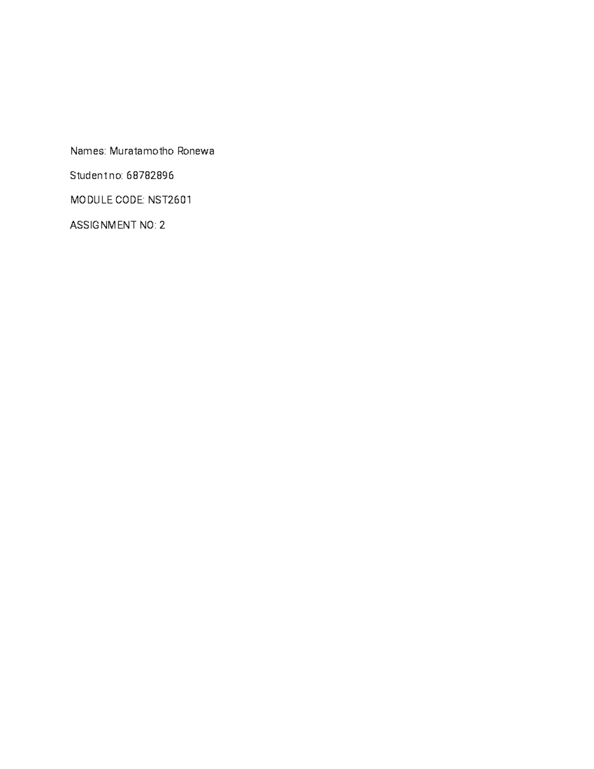 Nst2601 ass2 - 90% pass - Names: Muratamotho Ronewa Student no: 68782896 MODULE CODE: NST ...