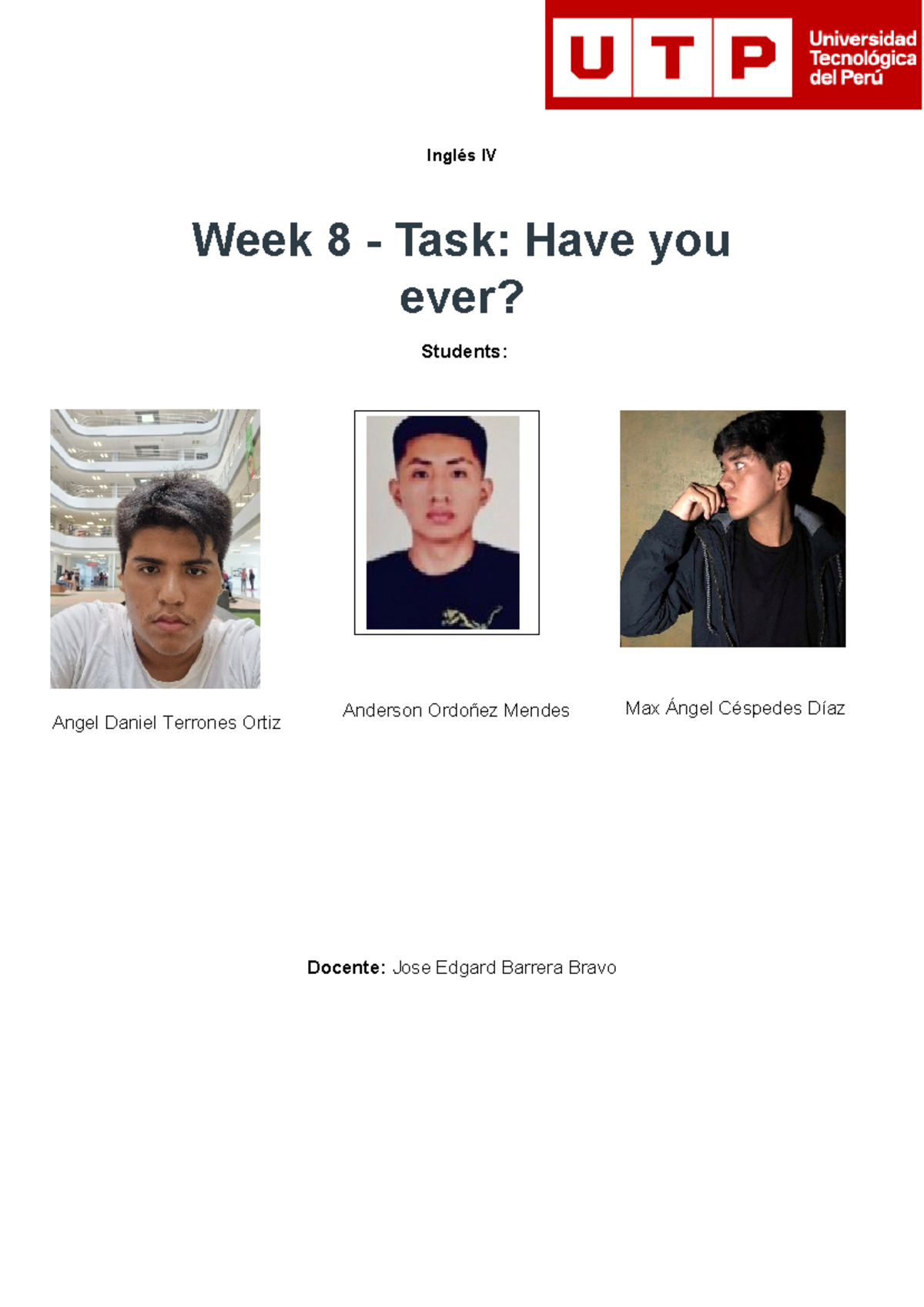 Week 8 Cespedes Max Terrones Angel Ordoñez Anderson - Inglés IV Week 8 - Task: Have you ever ...