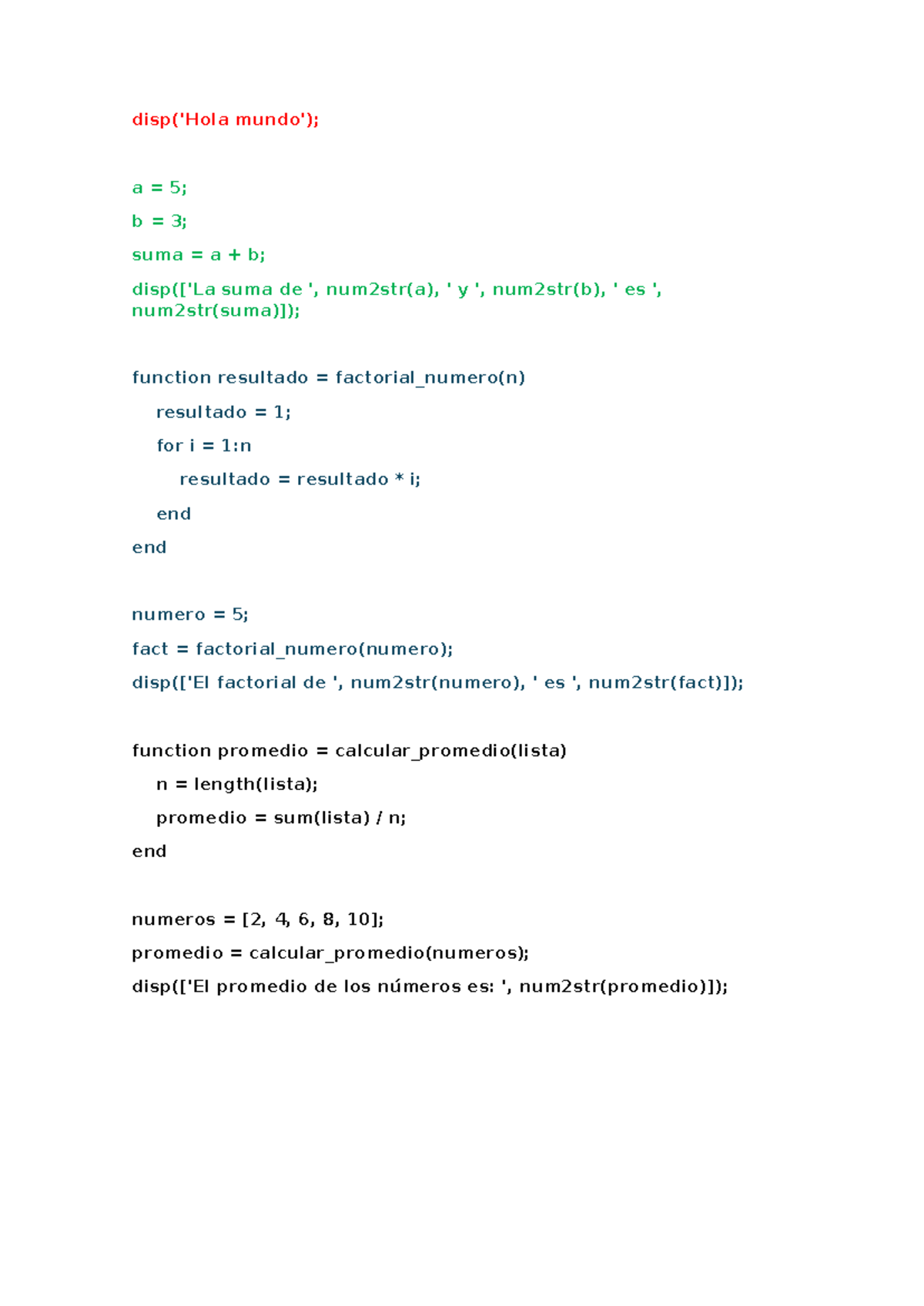 Practica Programas en Octave - disp('Hola mundo'); a = 5; b = 3; suma = a + b; disp(['La suma de ...