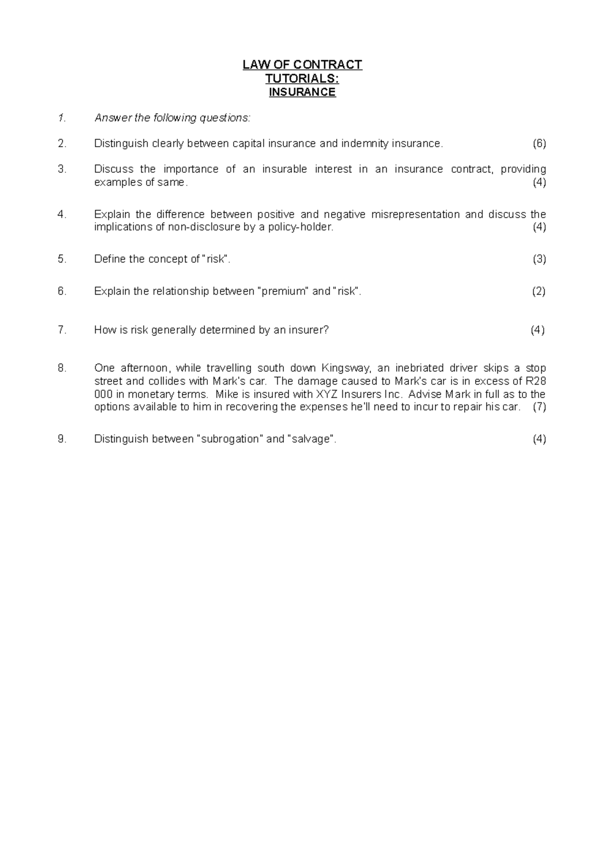 Example questions insurance 1 - LAW OF CONTRACT TUTORIALS: INSURANCE 1. Answer the following ...