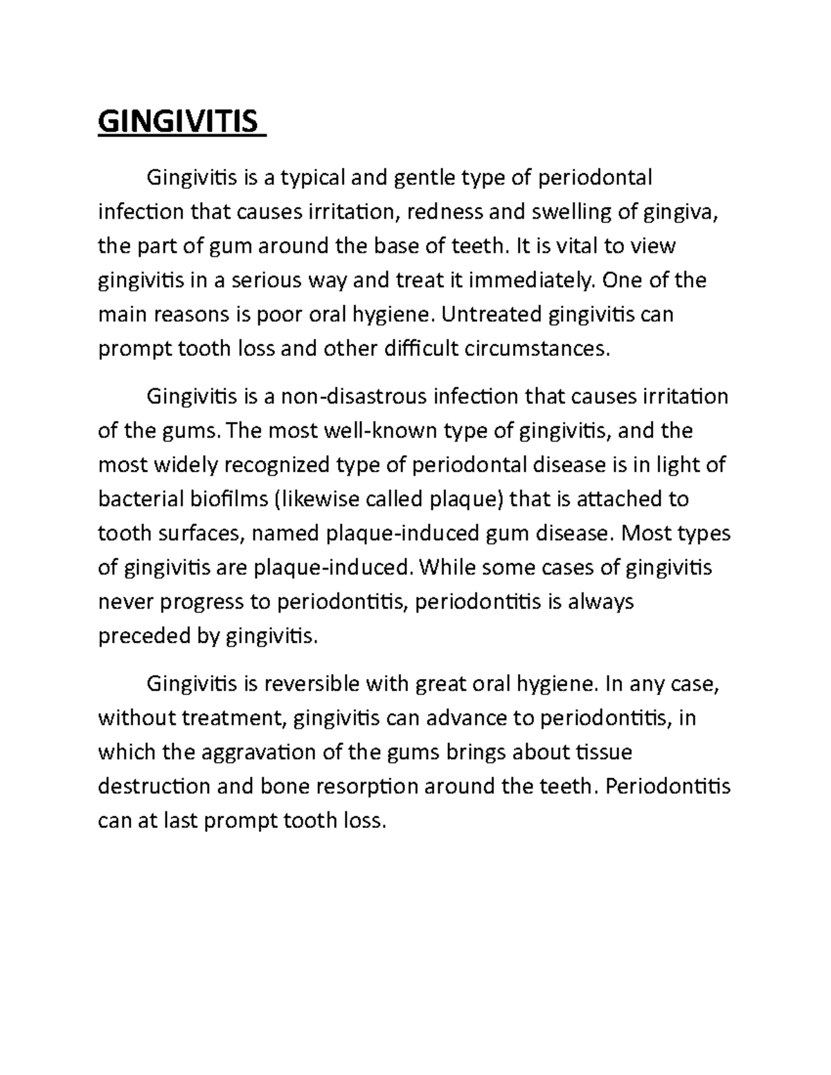 Gingivitis - GINGIVITIS Gingivitis is a typical and gentle type of ...