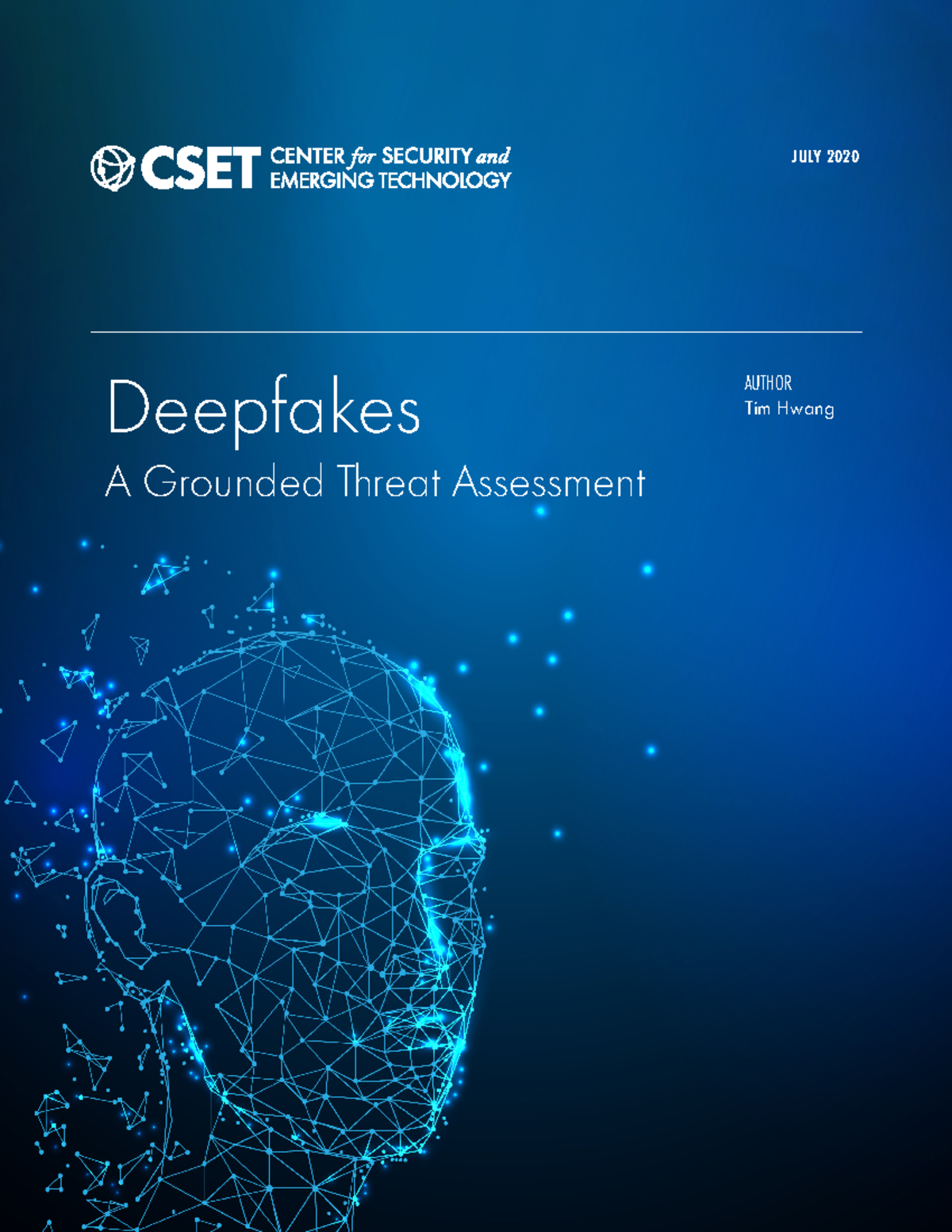 CSET-Deepfakes-Report - Deepfakes JULY 2020 ####### AUTHOR Tim Hwang A ...