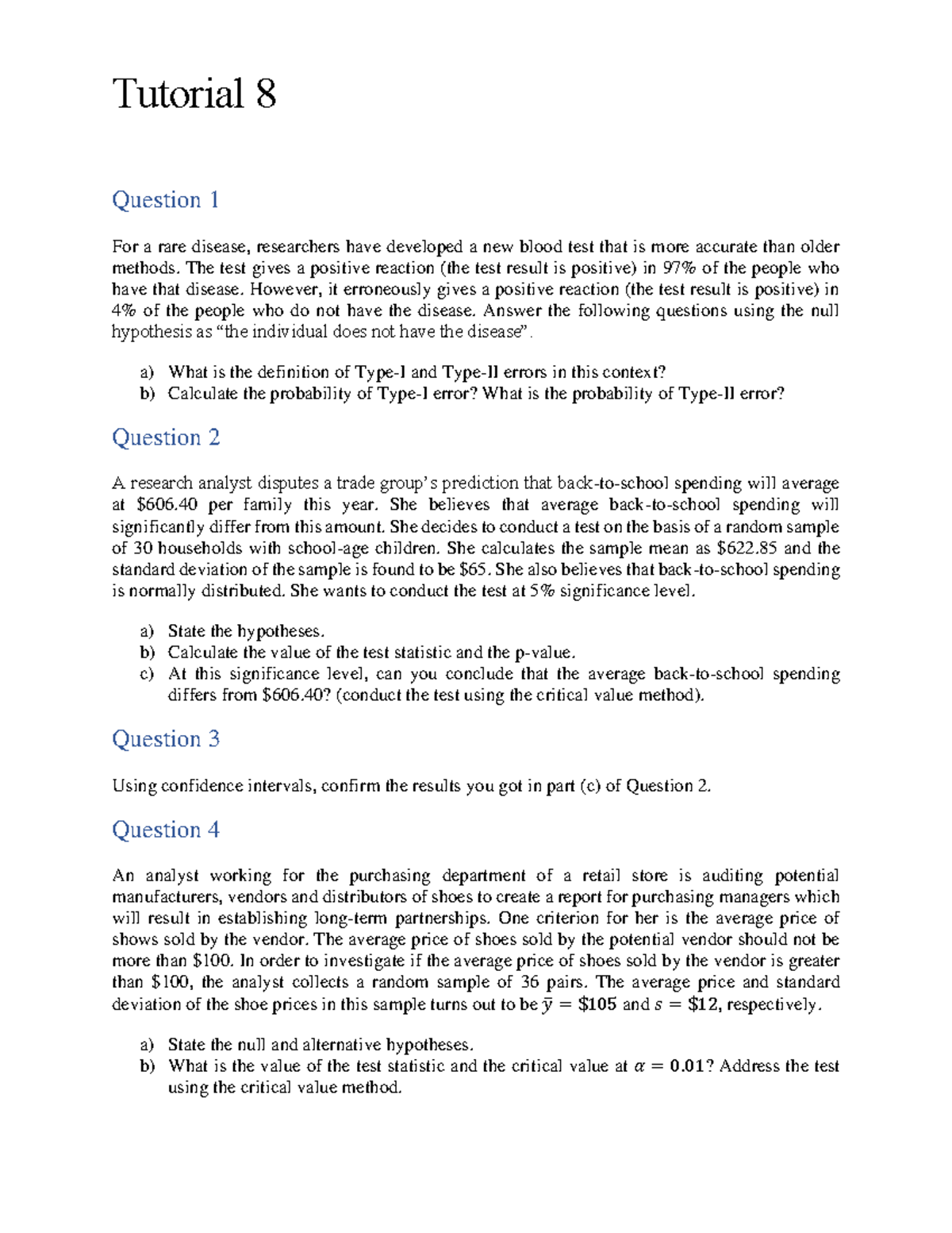 Tutorial 8 (Questions) - Tutorial 8 Question 1 For a rare disease, researchers have developed a ...