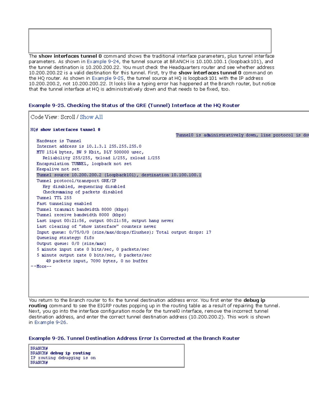 Troubleshooting and Maintaining Cisco IP Networks - The show interfaces tunnel 0 command shows ...