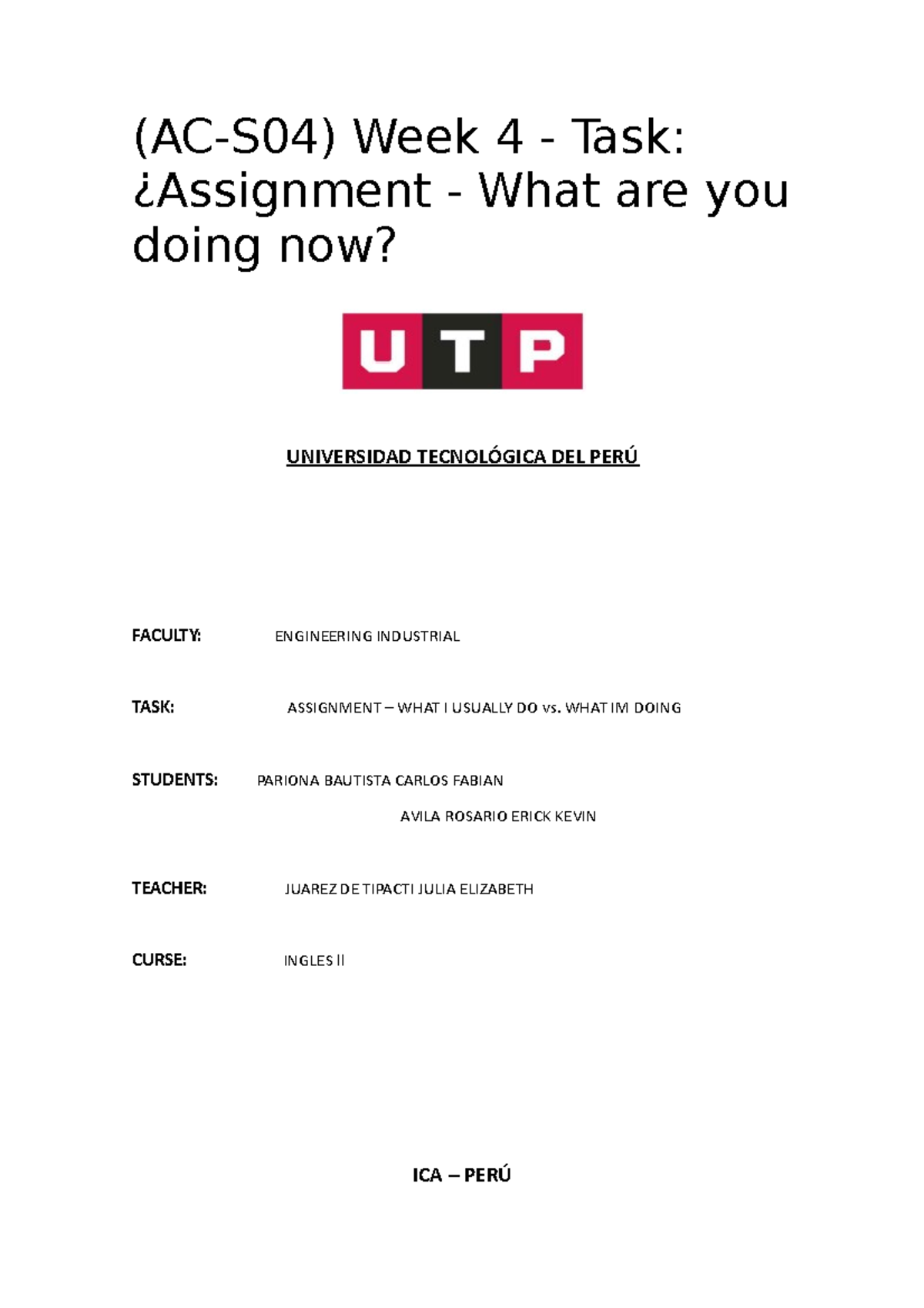 Pariona Fabian Avila Erick - (AC-S04) Week 4 - Task: ¿Assignment - What are you doing now? - Studocu