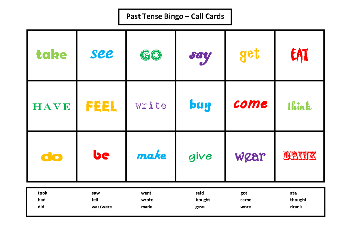 Irregular past tense bingo 1 - take see go say get eat h a v e feel ...