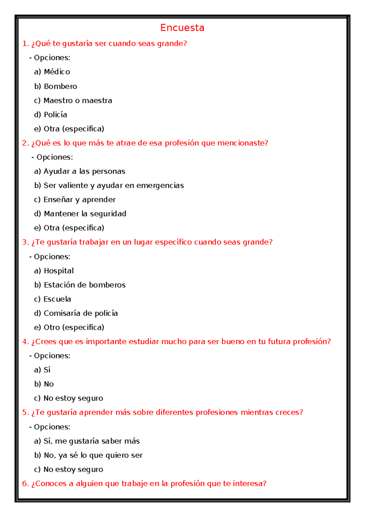 Encuesta de profesiones - Encuesta 1. ¿Qué te gustaría ser cuando seas ...