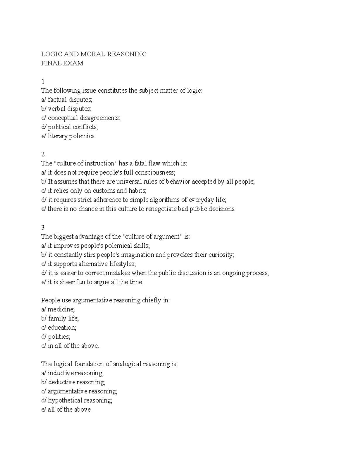 PHI - Practice - LOGIC AND MORAL REASONING FINAL EXAM 1 The following ...