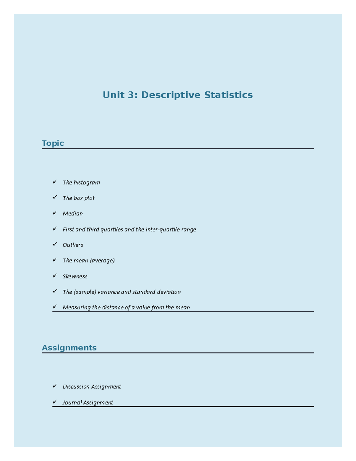 MATH 1280 Unit 3 Assignments - Unit 3: Descriptive Statistics Topic The histogram The box plot ...