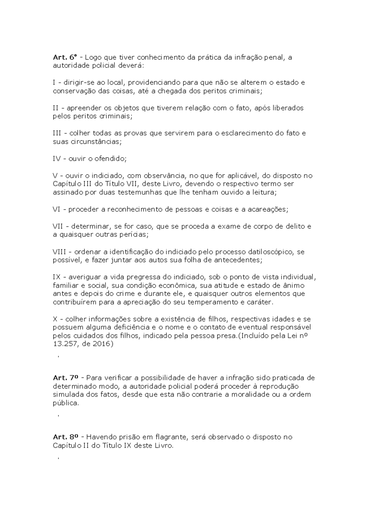 Deligencia Investigatória - Art. 6o - Logo que tiver conhecimento da ...