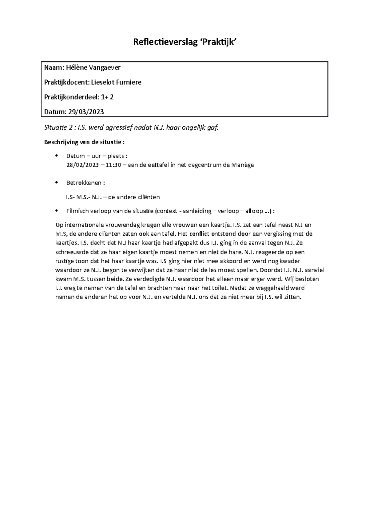 Reflectieverslag 2 - werd agressief nadat N. haar ongelijk gaf. Beschrijving van de situatie ...