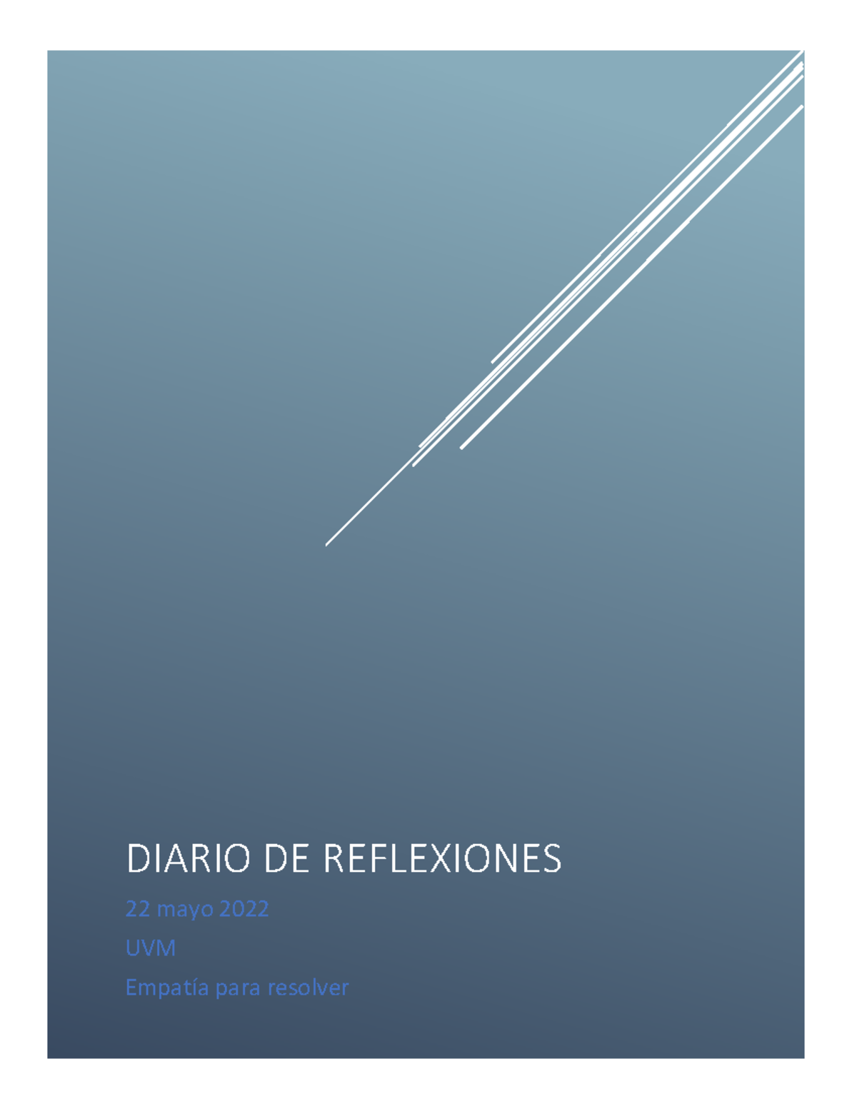 Diario de relexiones. - DIARIO DE REFLEXIONES 22 mayo 2022 UVM Empatía para resolver ¿Cuál - Studocu