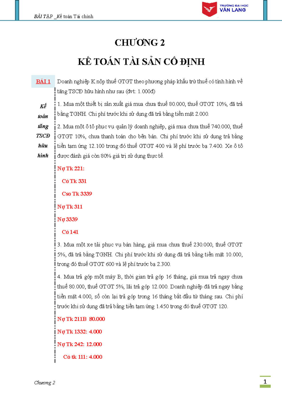 đáp án BT chương 2 KTTC - CHƯƠNG 2 KẾ TOÁN TÀI SẢN CỐ ĐỊNH BÀI 1 Doanh nghiệp K nộp thuế GTGT ...