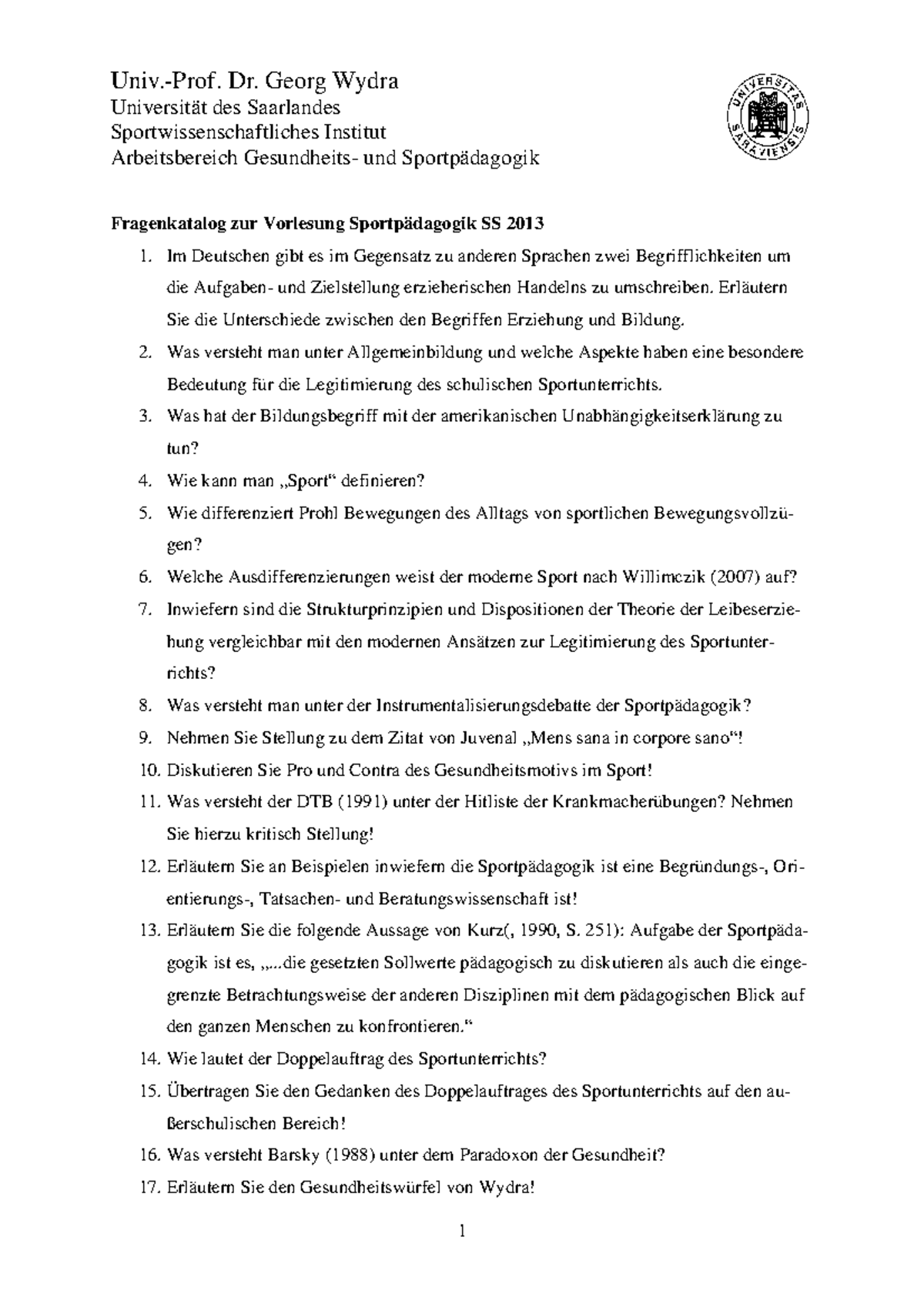 Probeklausur 1 Mai Sommersemester 2013, Fragen - Univ.-Prof. Dr. Georg Wydra Universität des ...