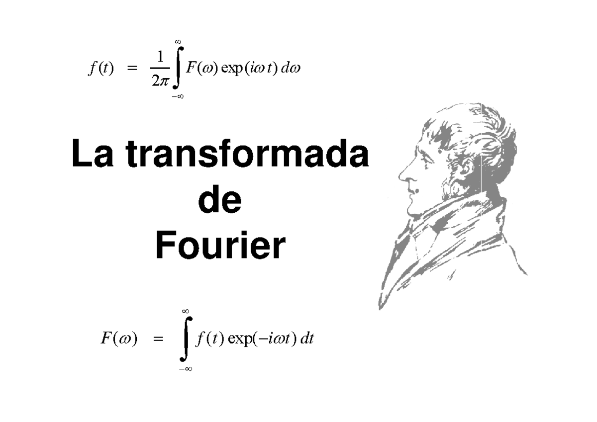 10 Transformada Fourier - ( ) ( ) exp( ) F f t i t dt ω ω ∞ −∞ − ∫ 1 ...