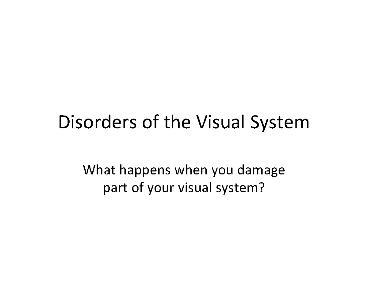6. Vis Syst Disorders - Disorders of the Visual System What happens ...