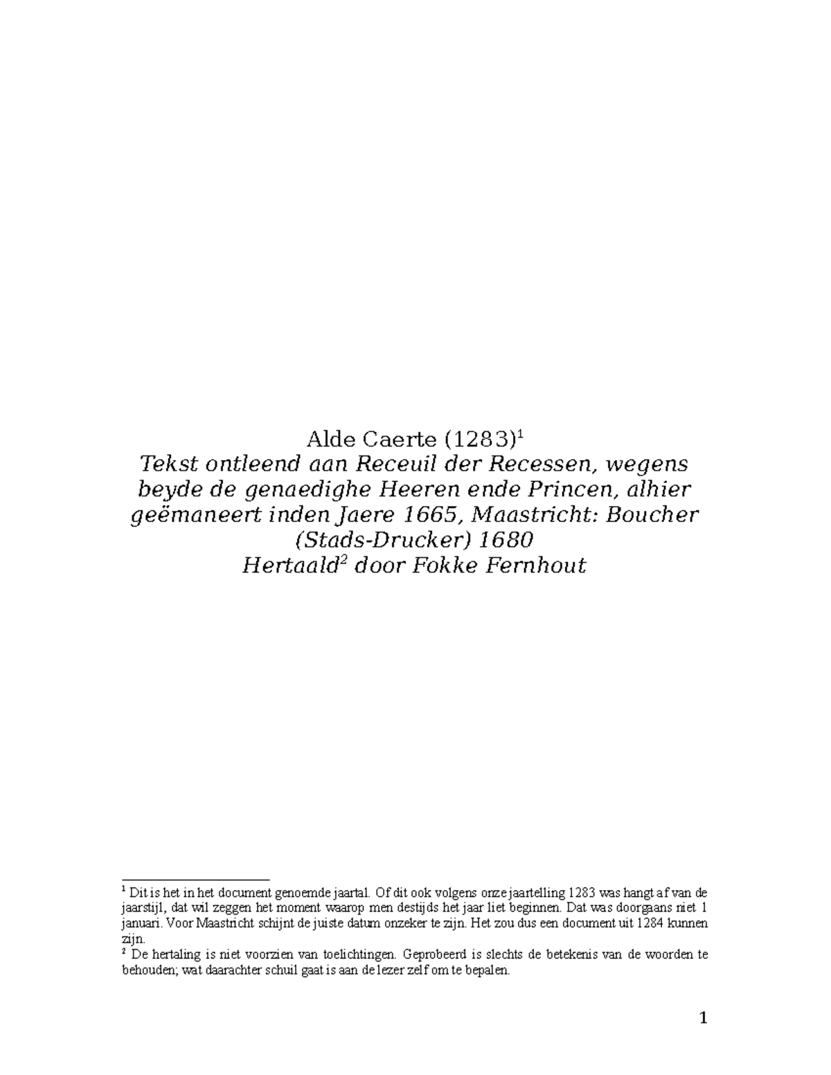Alde Caerte hertaald - Alde Caerte (1283) 1 Tekst ontleend aan Receuil ...