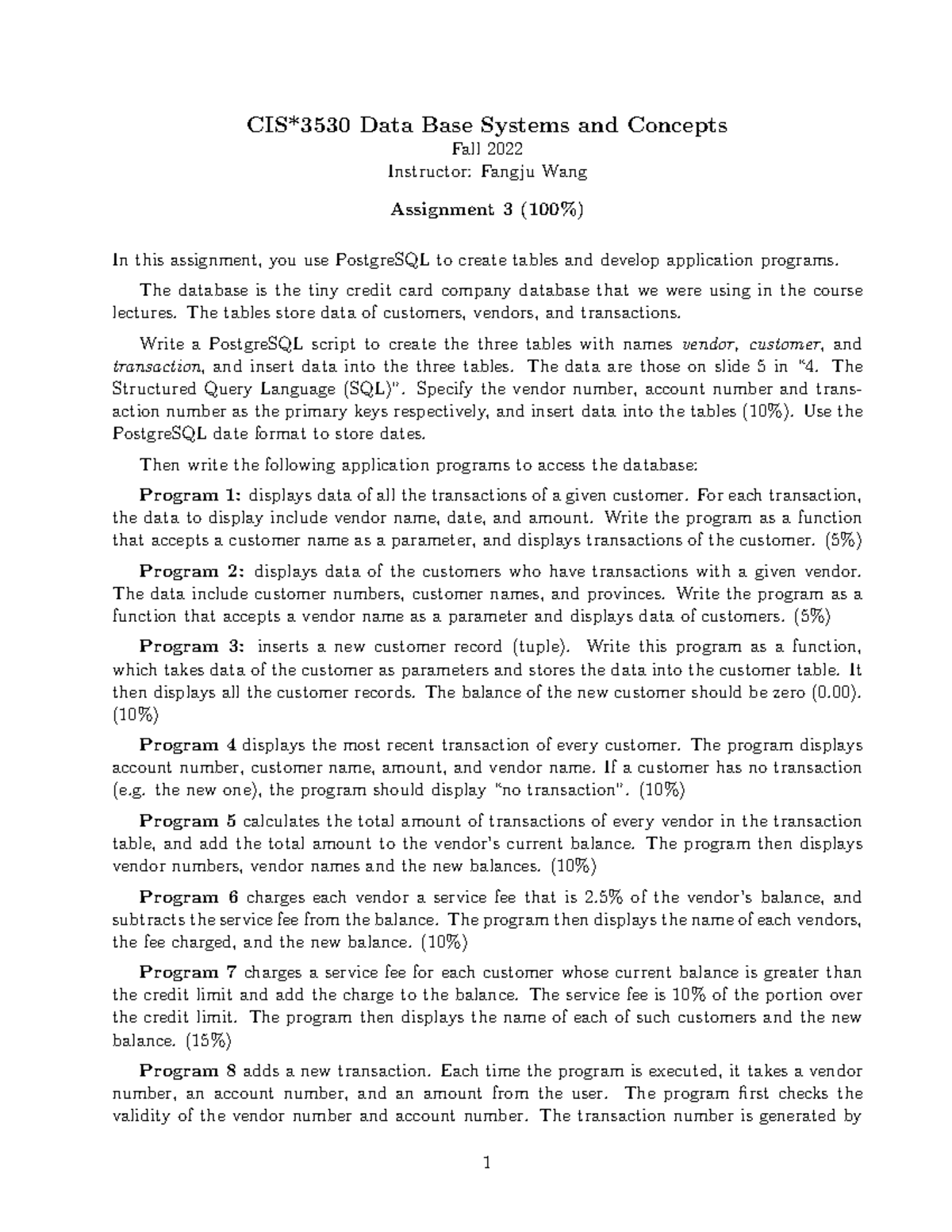 A3 3530 - Assignment - CIS*3530 Data Base Systems and Concepts Fall 2022 Instructor: Fangju Wang ...