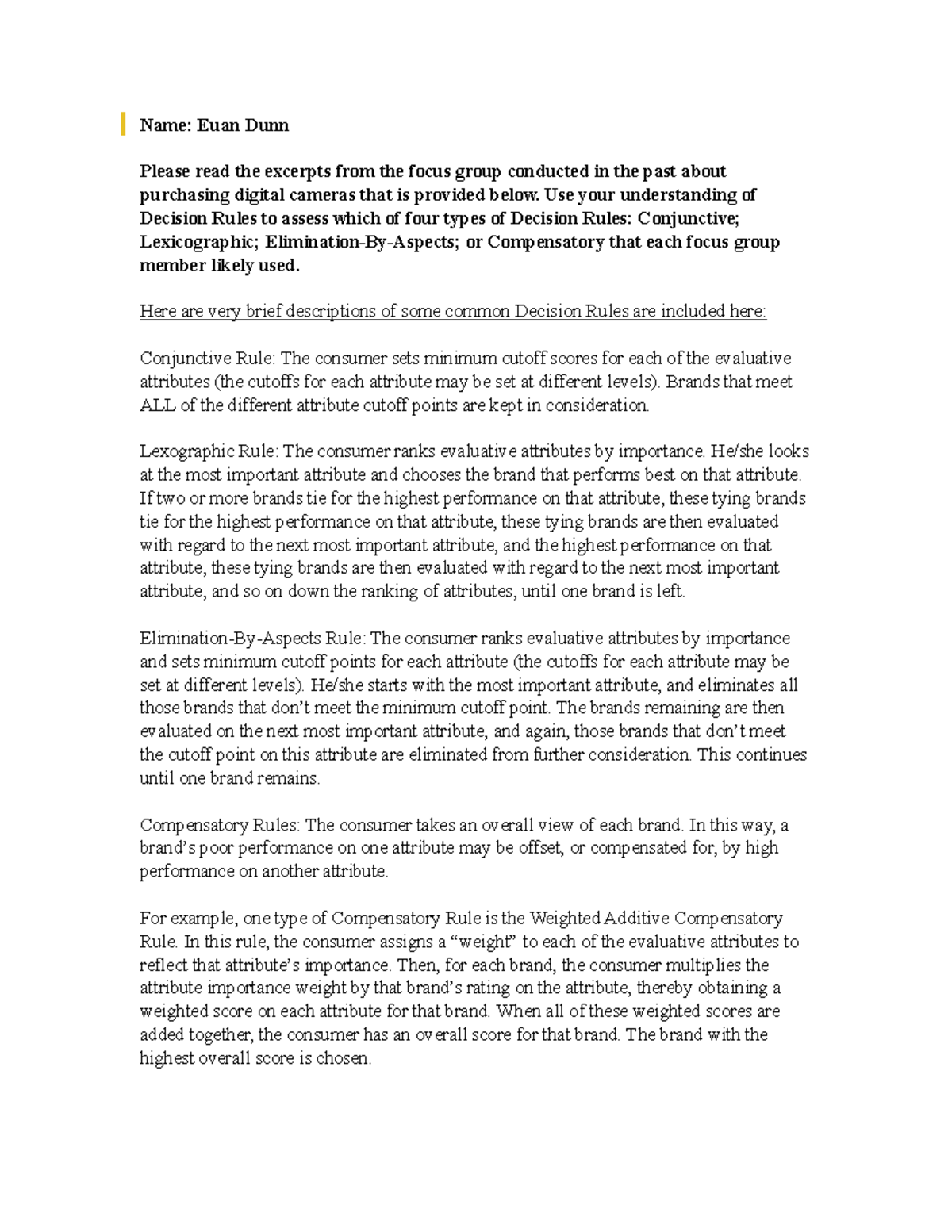 Decision Rules Lab - N/a - Name: Euan Dunn Please read the excerpts from the focus group ...