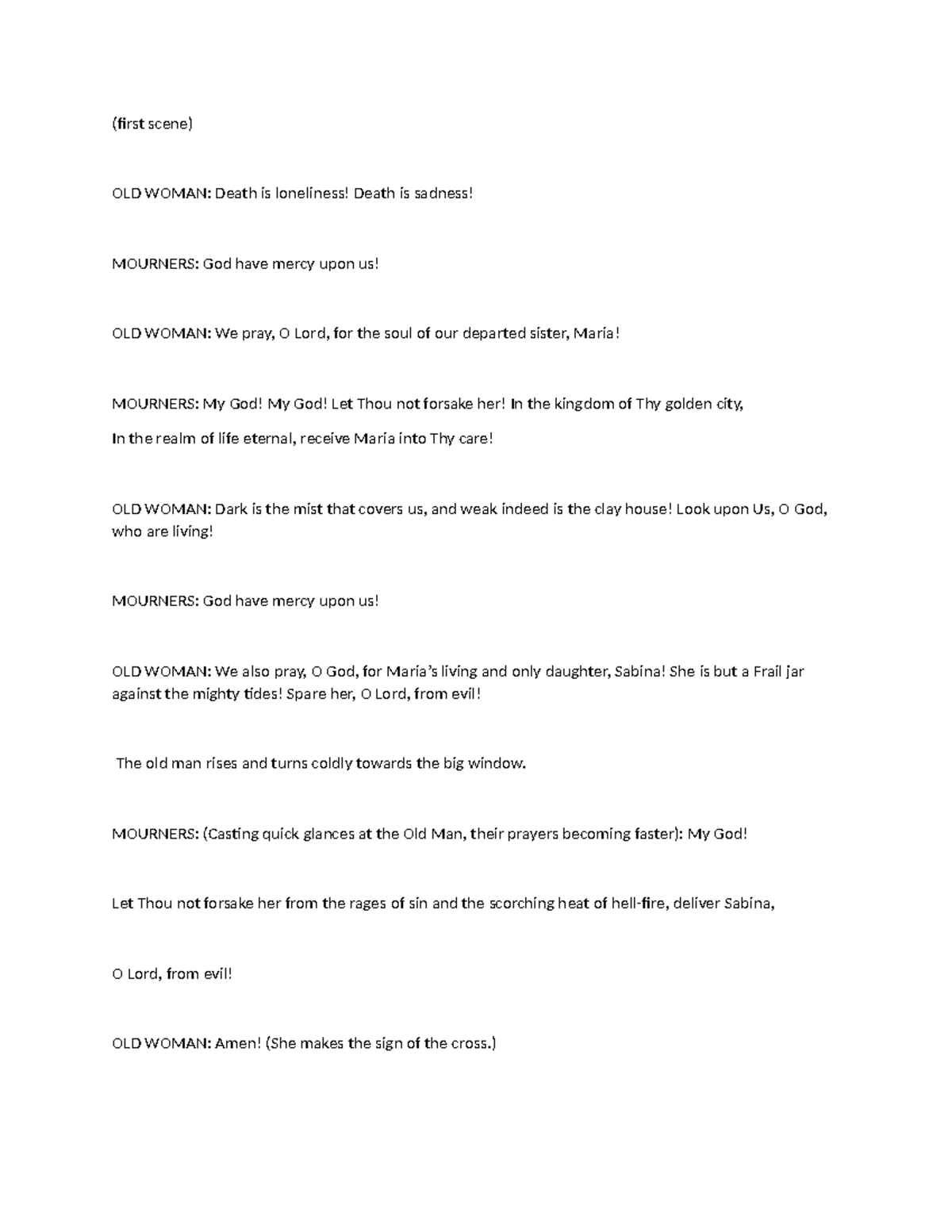 Script - (first scene) OLD WOMAN: Death is loneliness! Death is sadness ...