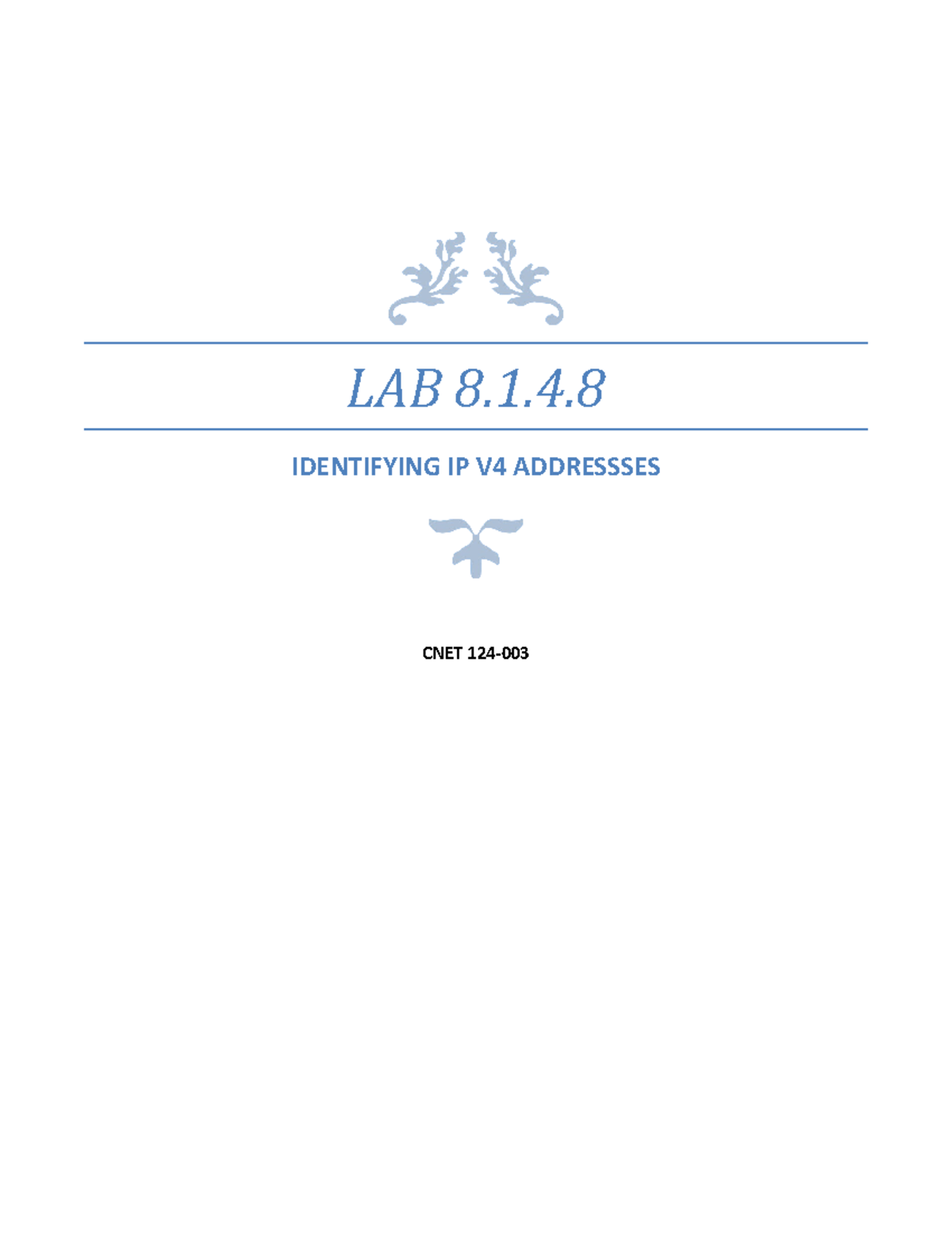 CNET124 Lab8.1 - LAB 8.1.4 IDENTIFYING IP V4 ADDRESSSES CNET 124-003 ...