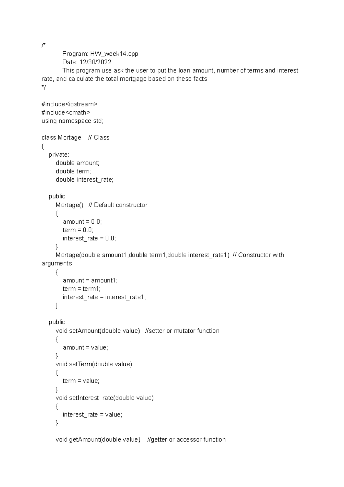 Calculate the mortage bill - /* Program: HW_week14 Date: 12/30/ This ...