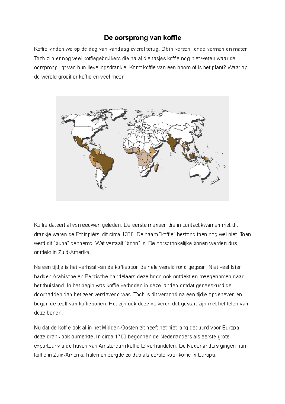 De oorsprong van koffie - Dit in verschillende vormen en maten. Toch ...