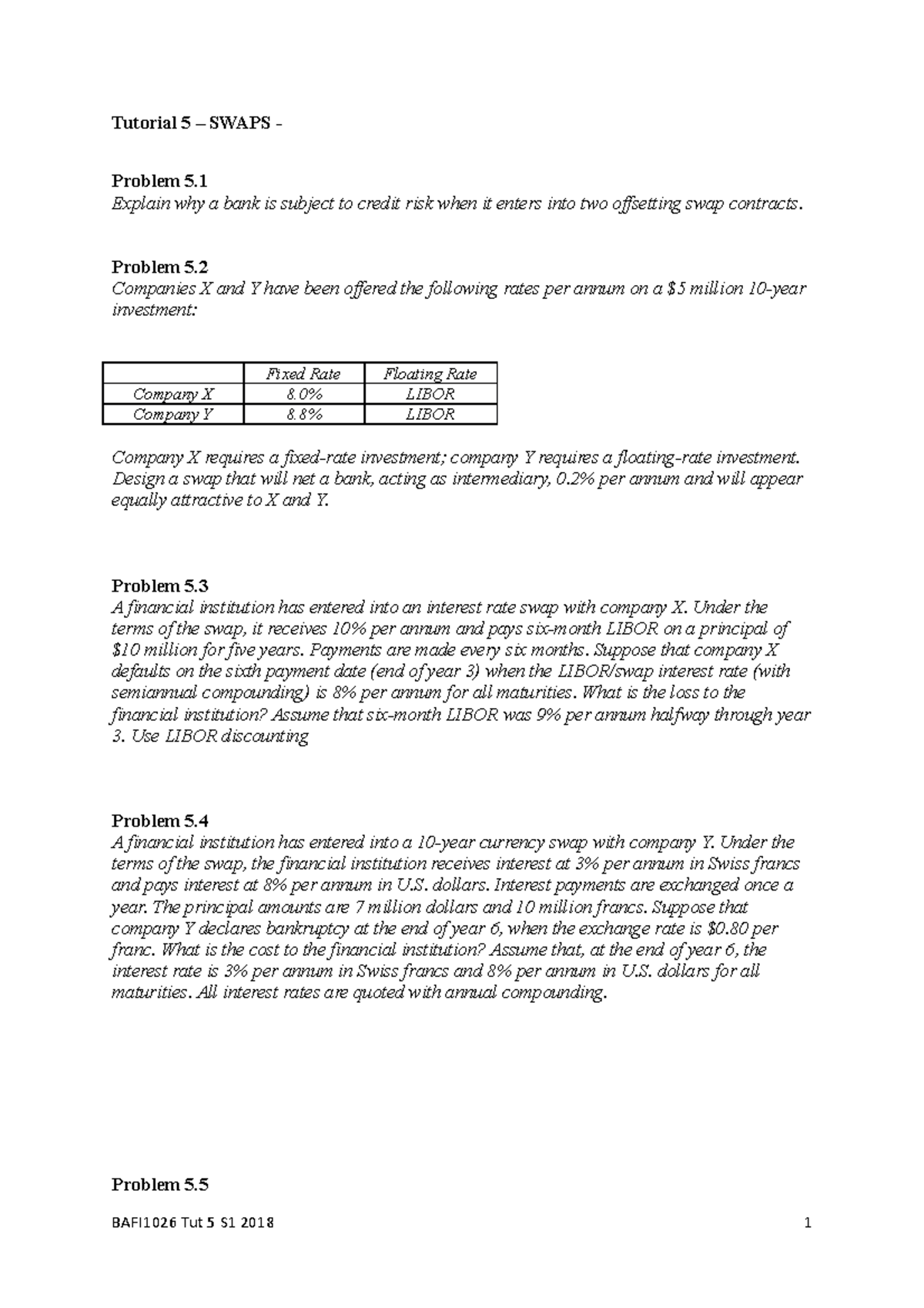 BAFI1026 Tutorial 5 - Tutorial 5 – SWAPS Problem 5 Explain why a bank is subject to credit risk ...