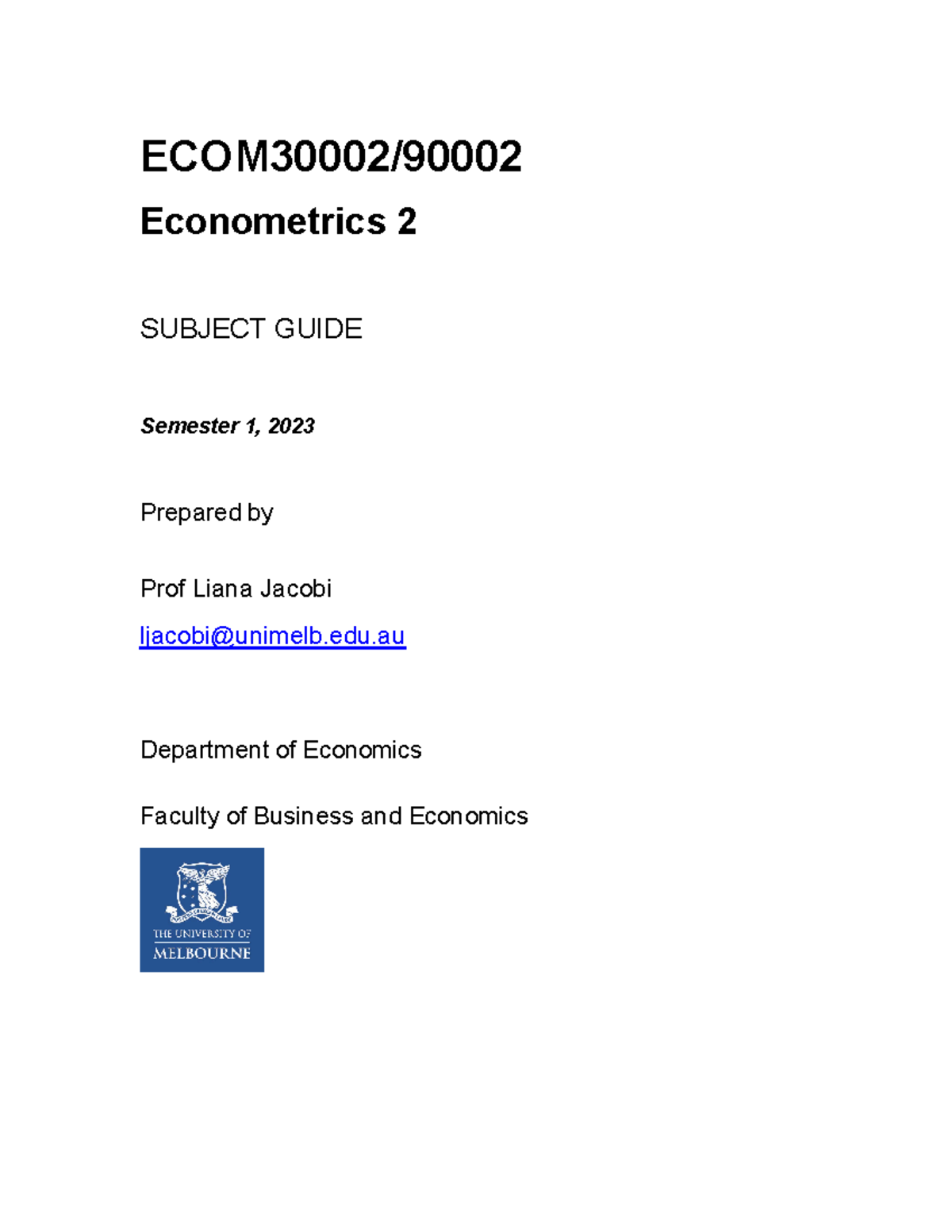 ECOM30002 Subject Guide 2023S1 - ECOM30002/ Econometrics 2 SUBJECT GUIDE Semester 1, 2023 ...