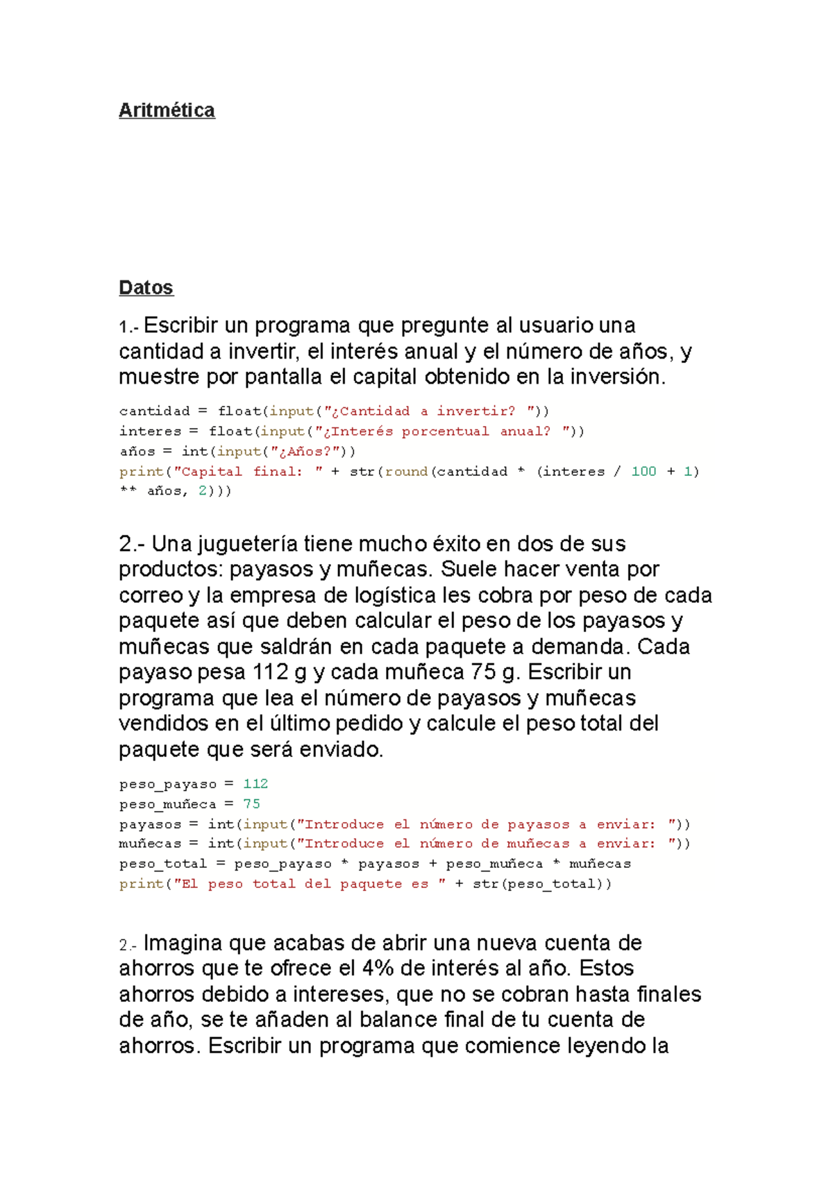 Ejemplos Python - Aritmética Datos 1.- Escribir un programa que ...