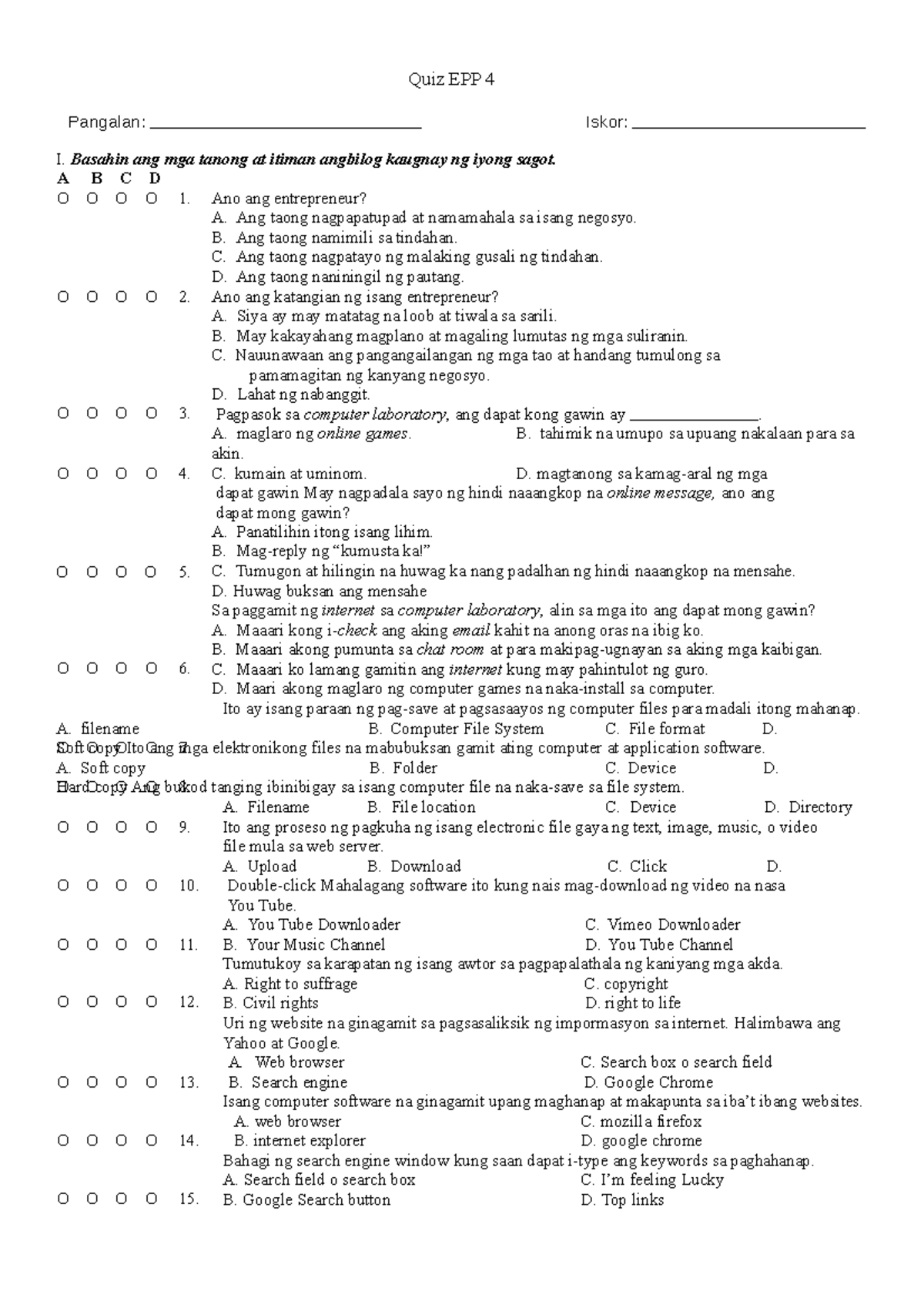 Quiz EPP 4 - Quiz for 1 week - Quiz EPP 4 Pangalan: Iskor: I. Basahin ang mga tanong at itiman ...