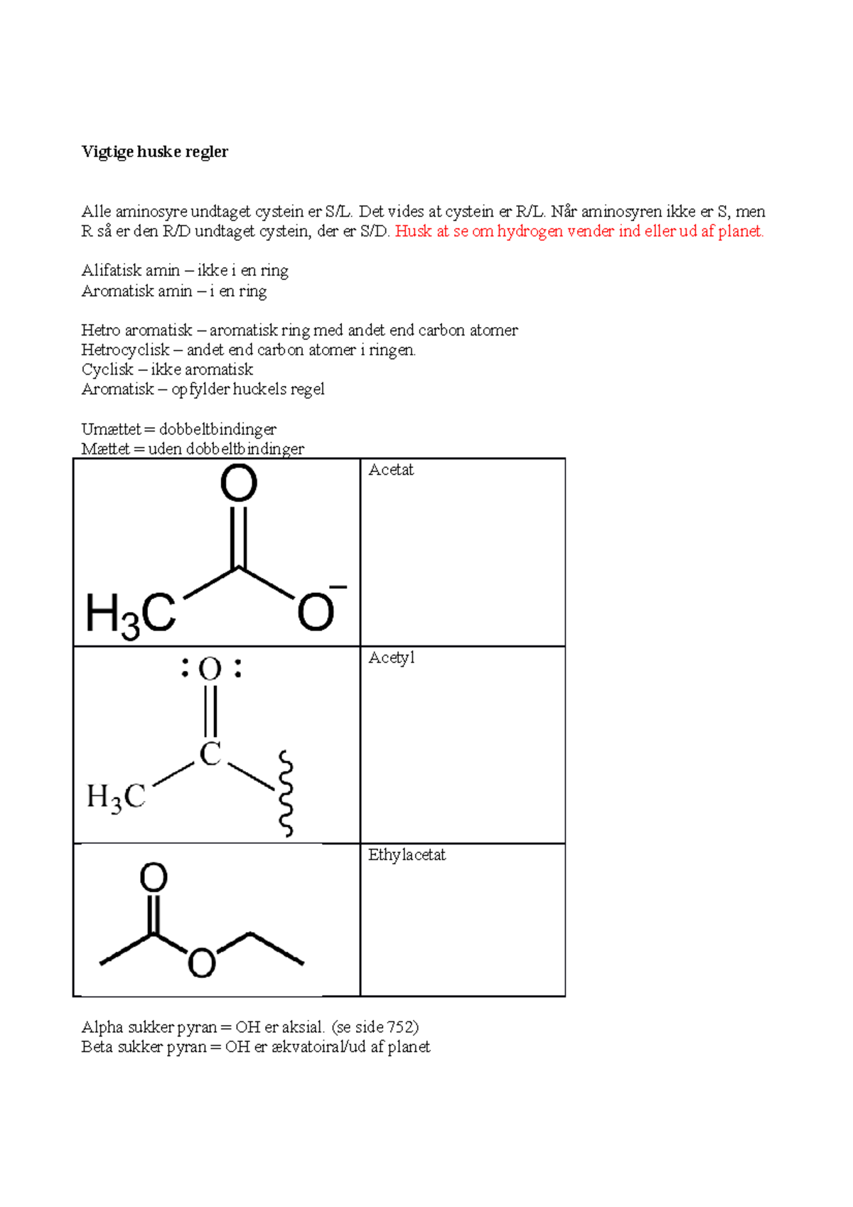Vigtige ting OK1 - eksamen - Vigtige huske regler Alle aminosyre undtaget cystein er S/L. Det ...