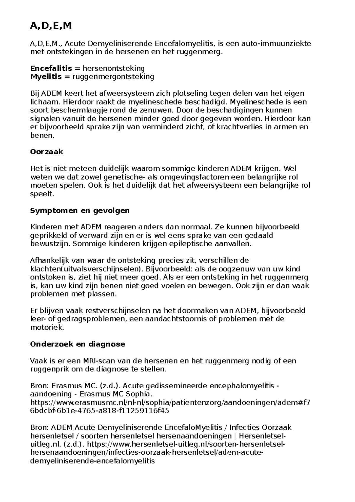 ADEM - A,D,E,M A,D,E,M., Acute Demyeliniserende Encefalomyelitis, is ...