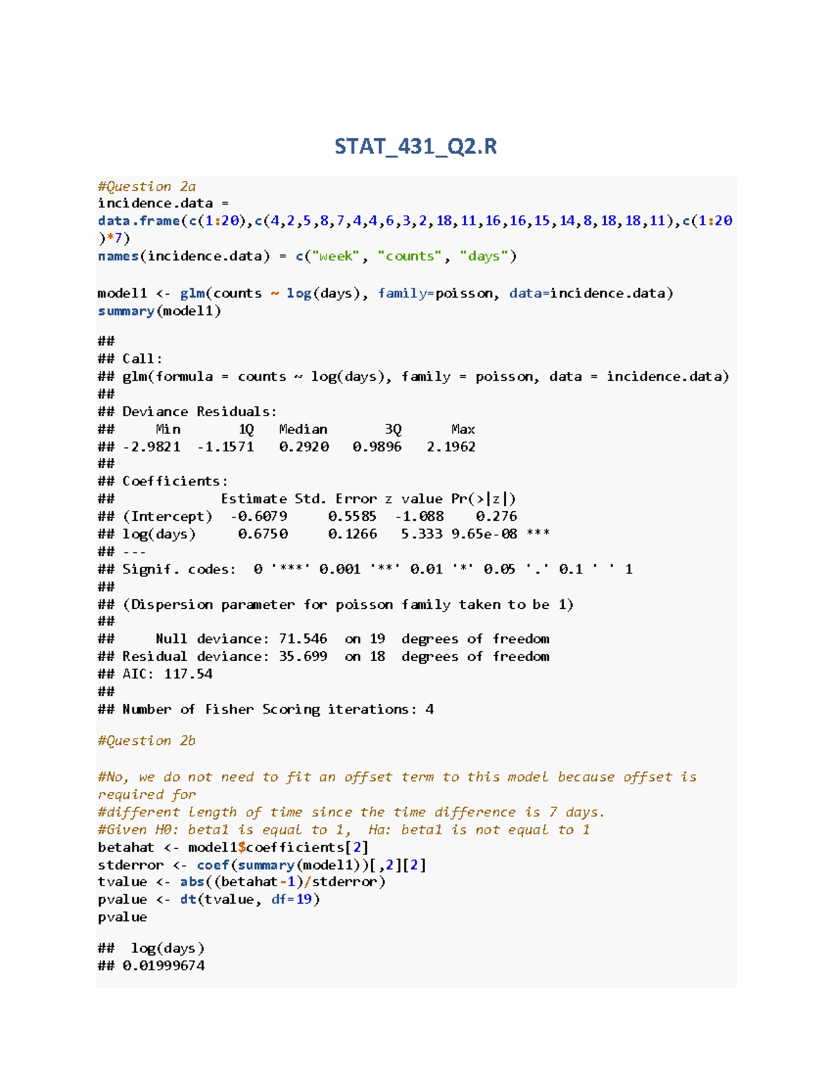 STAT 431 Q2 - Practice questions - STAT_431_Q2 #Question 2a incidence = data(c( 1 : 20 ),c( 4 ...