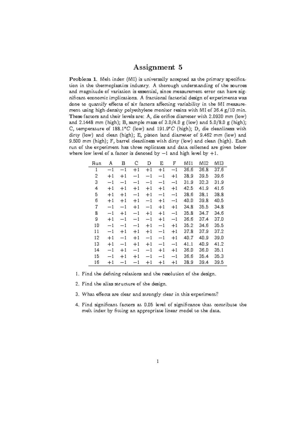 HW5, q + a - Homework assignment 5 - Assignment 5 Problem 1. Melt index (MI) is universally ...