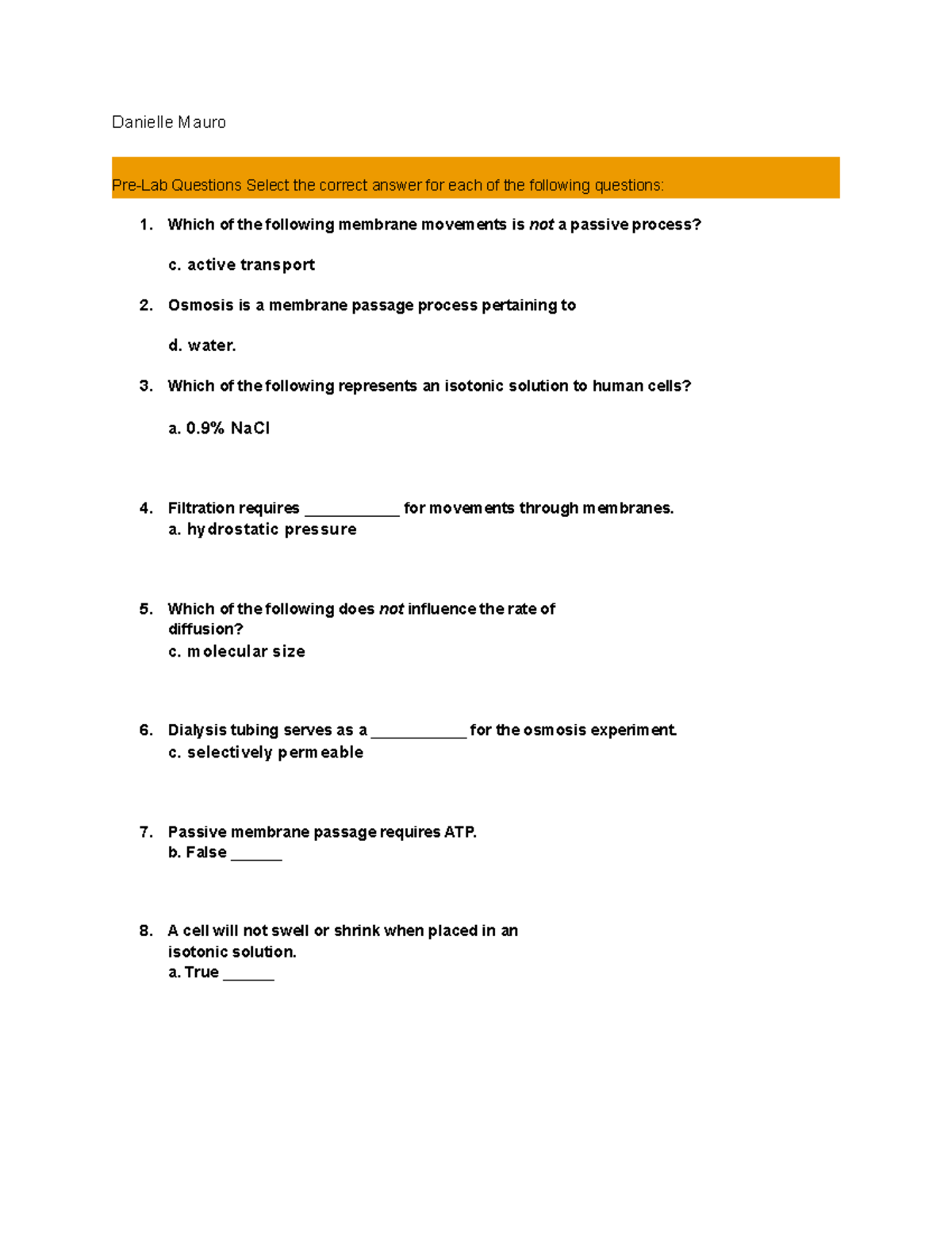 Bio lab hw 2 - homework - Danielle Mauro Pre-Lab Questions Select the ...