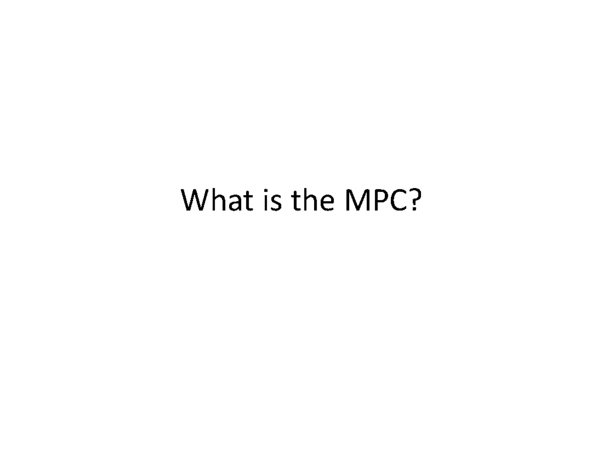 What-is-the-MPC-15-10-2012-Econometrics 1 - What is the MPC? Learning ...
