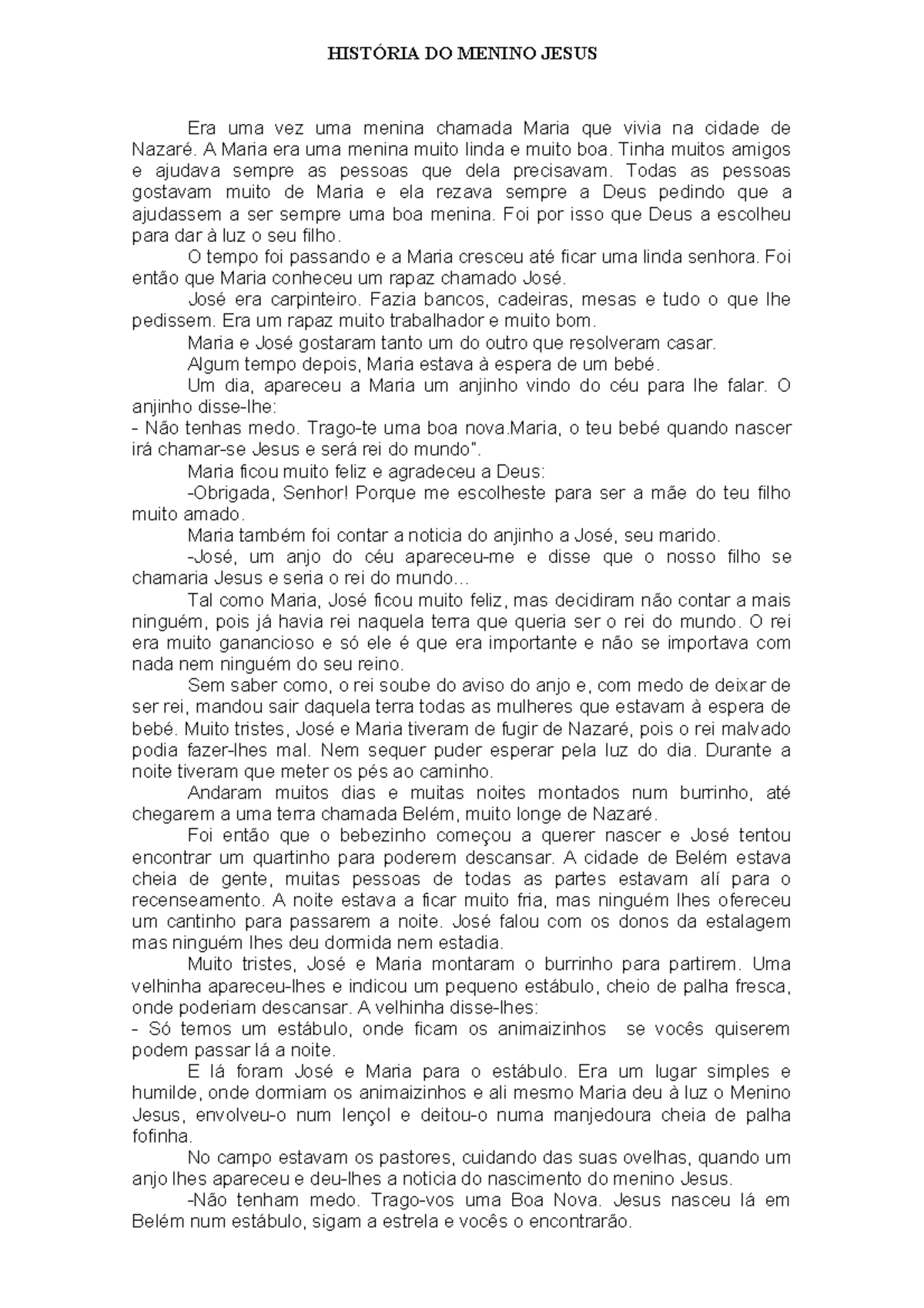 Historiadomeninojesus - HISTÓRIA DO MENINO JESUS Era uma vez uma menina chamada Maria que vivia ...
